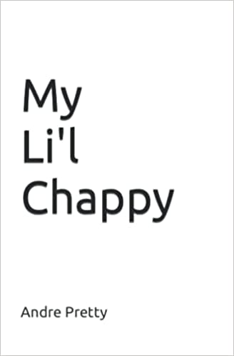 My Li'l Chappy by Andre Pretty | Goodreads