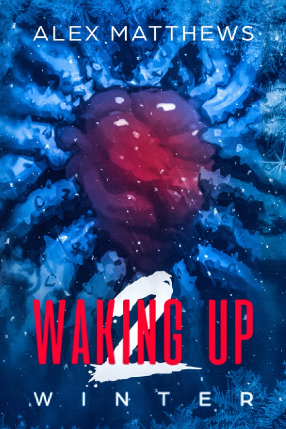 Waking Up 2: Winter (Coming of Age Horror) by Alex Matthews | Goodreads