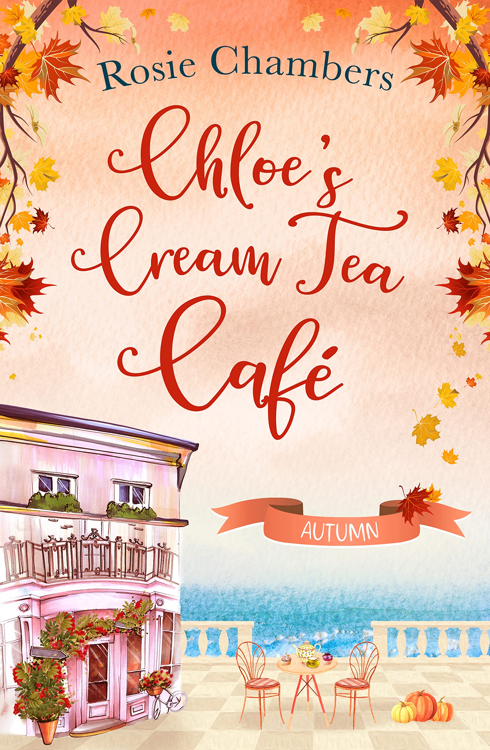 Autumn Leaves (Chloe's Cream Tea Café #2) by Rosie Chambers | Goodreads
