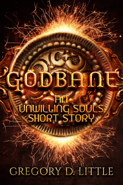 Godbane (An Unwilling Souls Short Story) by Gregory D. Little | Goodreads