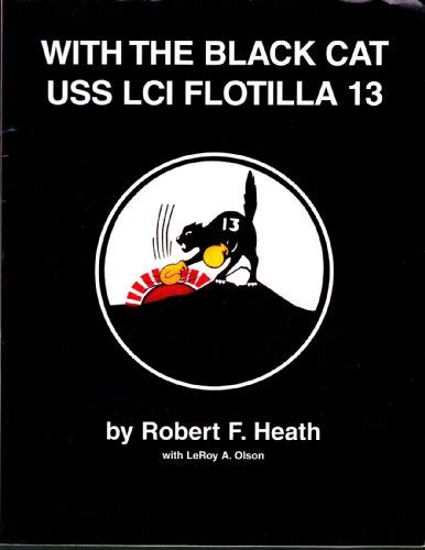 With The Black Cat USS LCI Flotilla 13 by Robert F. Heath | Goodreads
