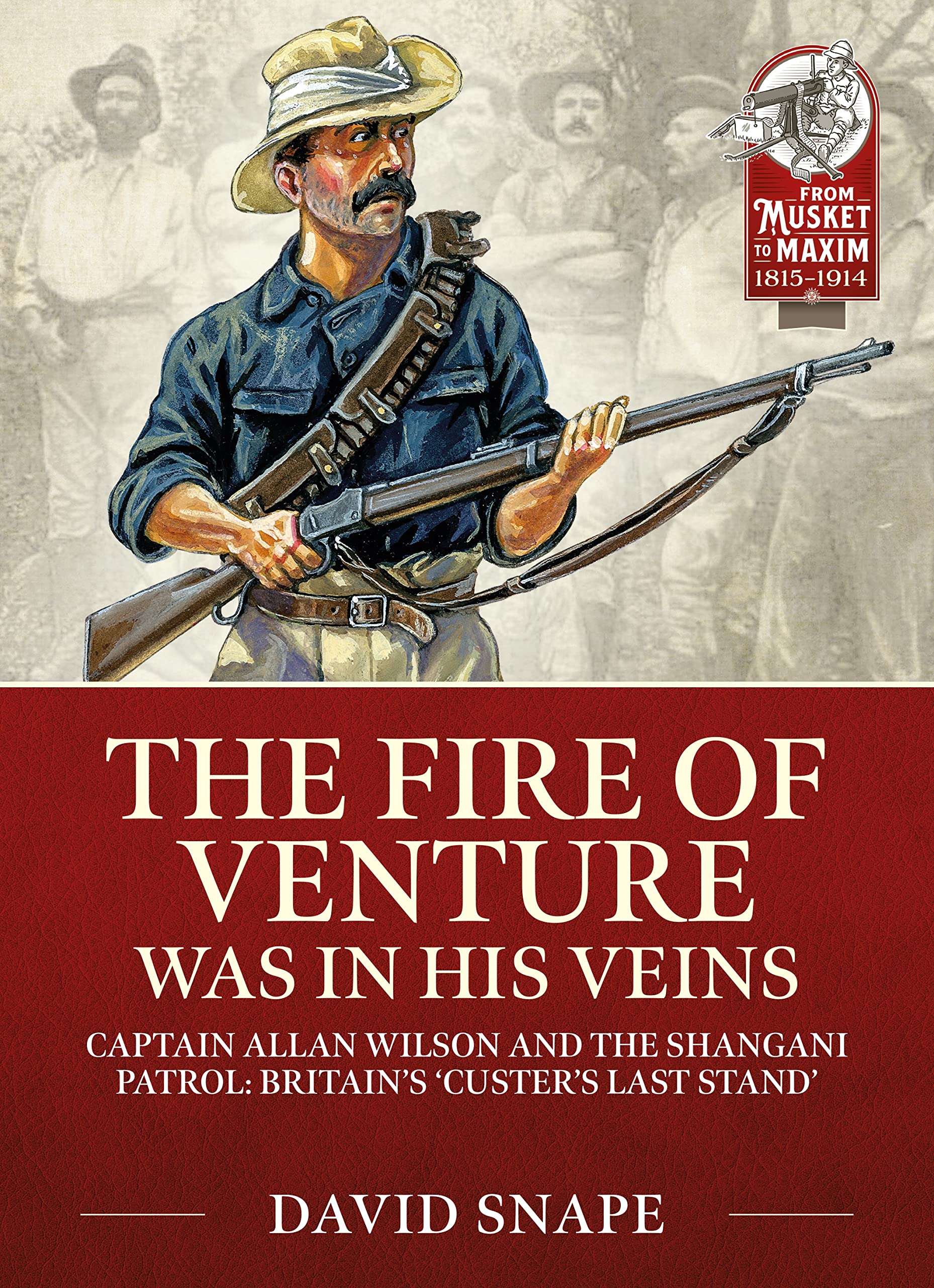 The Fire of Venture was in his Veins: Major Allan Wilson and the ...