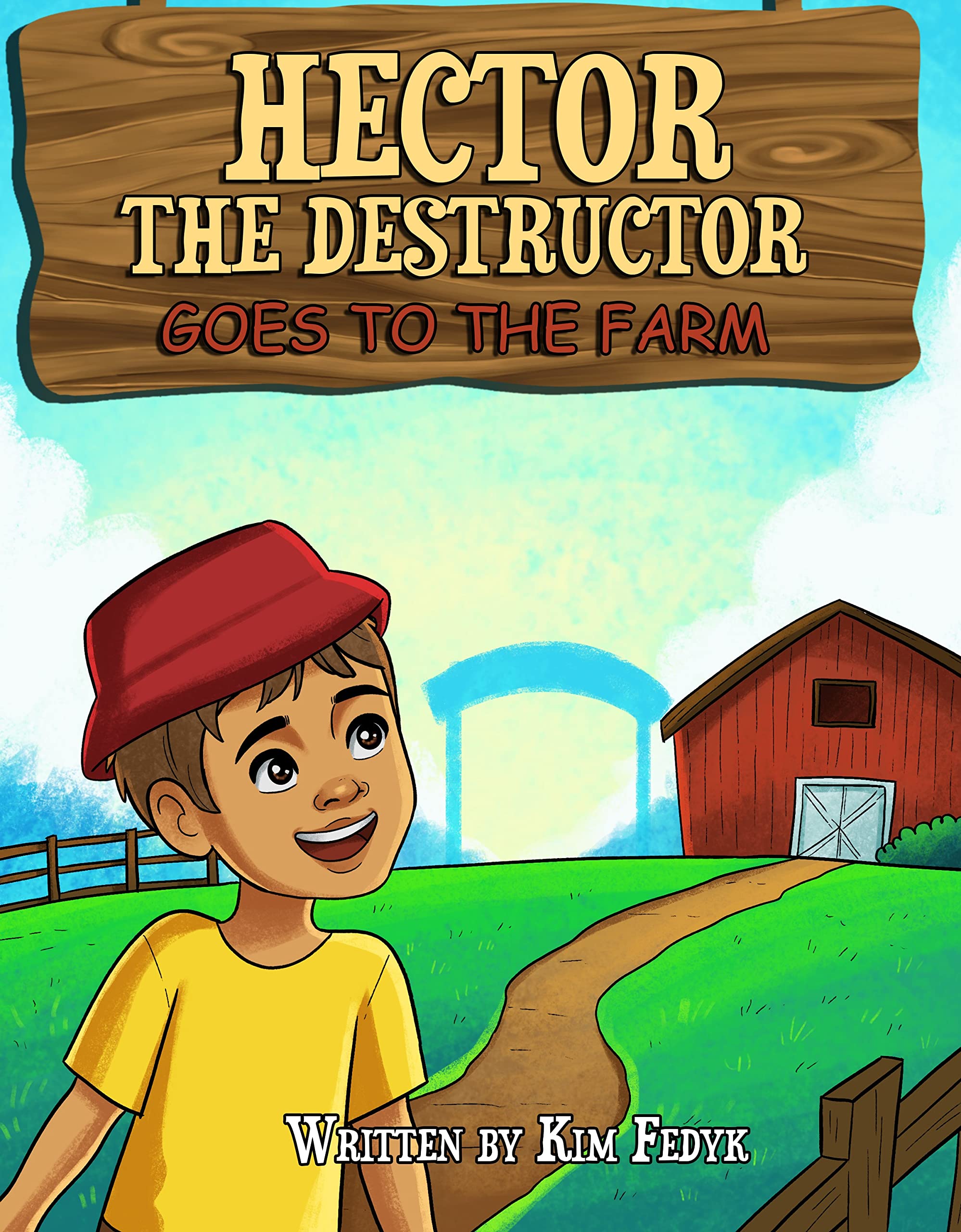 Hector the Destructor Goes to the Farm by Kim Fedyk | Goodreads