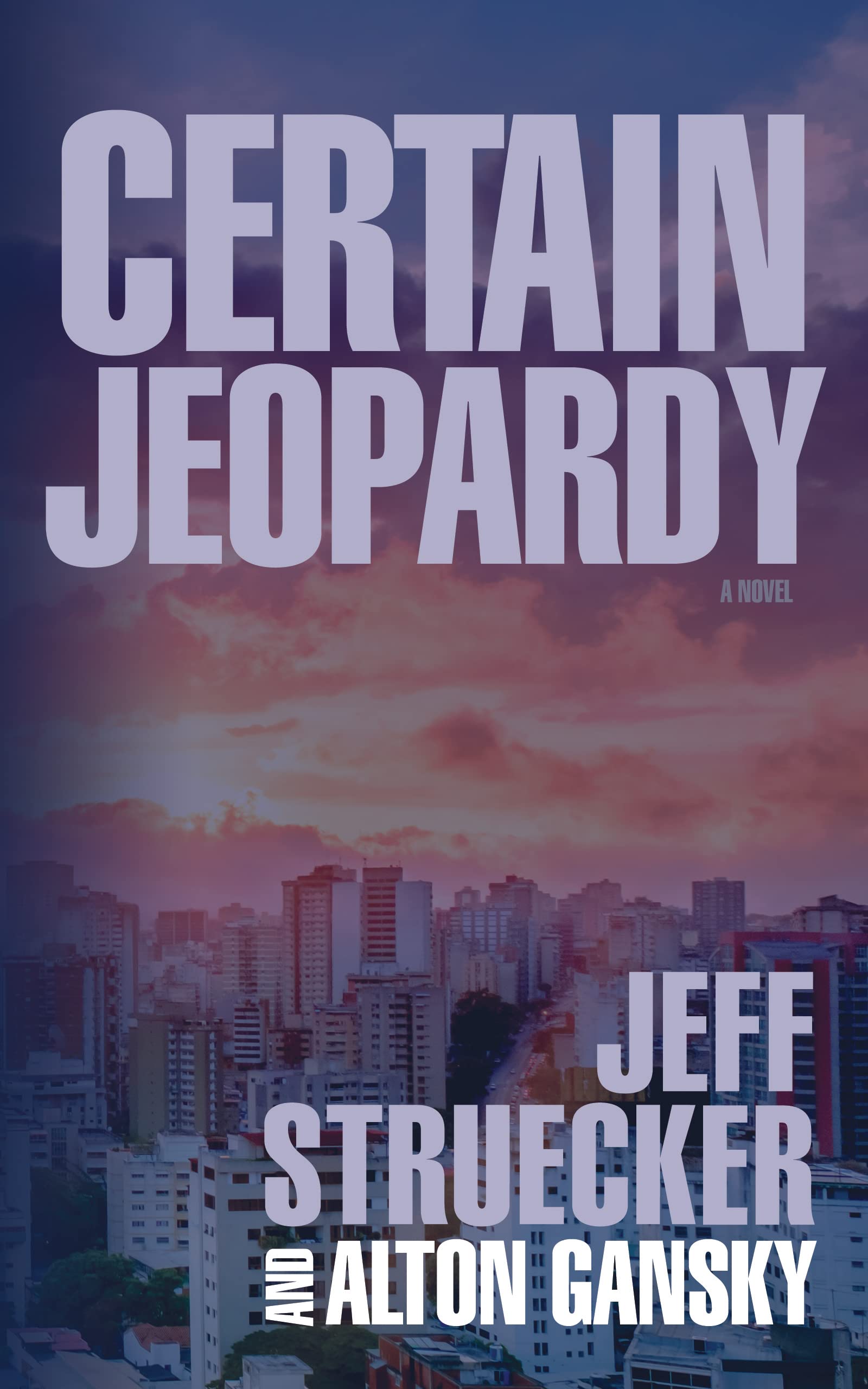 CERTAIN JEOPARDY by Jeff Struecker | Goodreads
