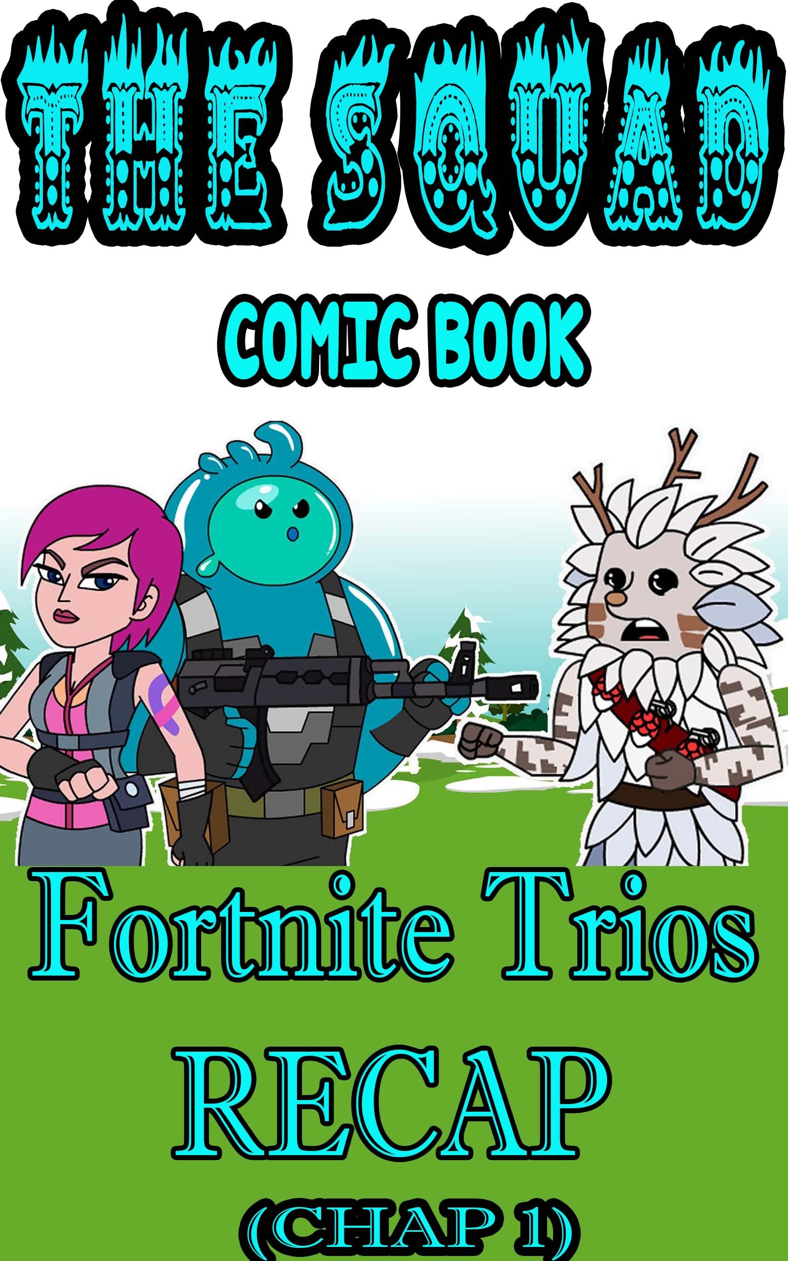The Squad comic book: Fortnite Trios RECAP _ Chap 1 by Emma Page ...