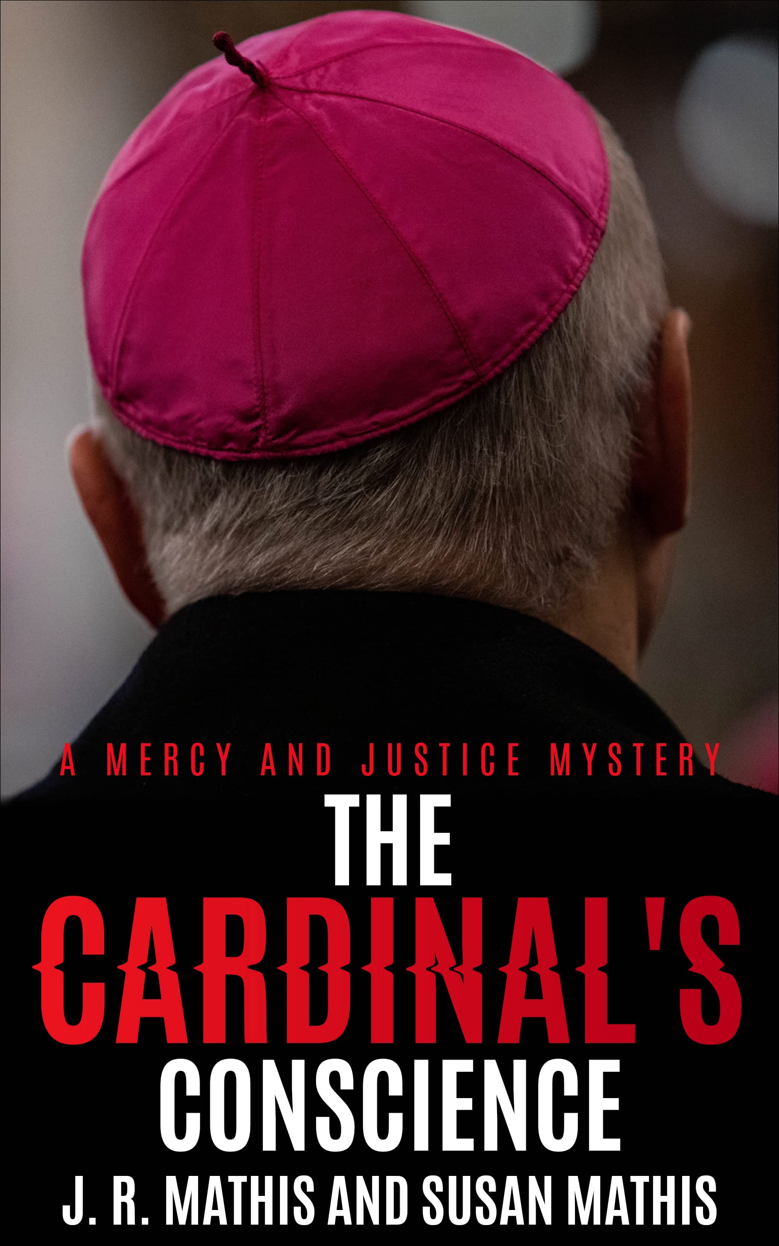 The Cardinal's Conscience by J.R. Mathis | Goodreads