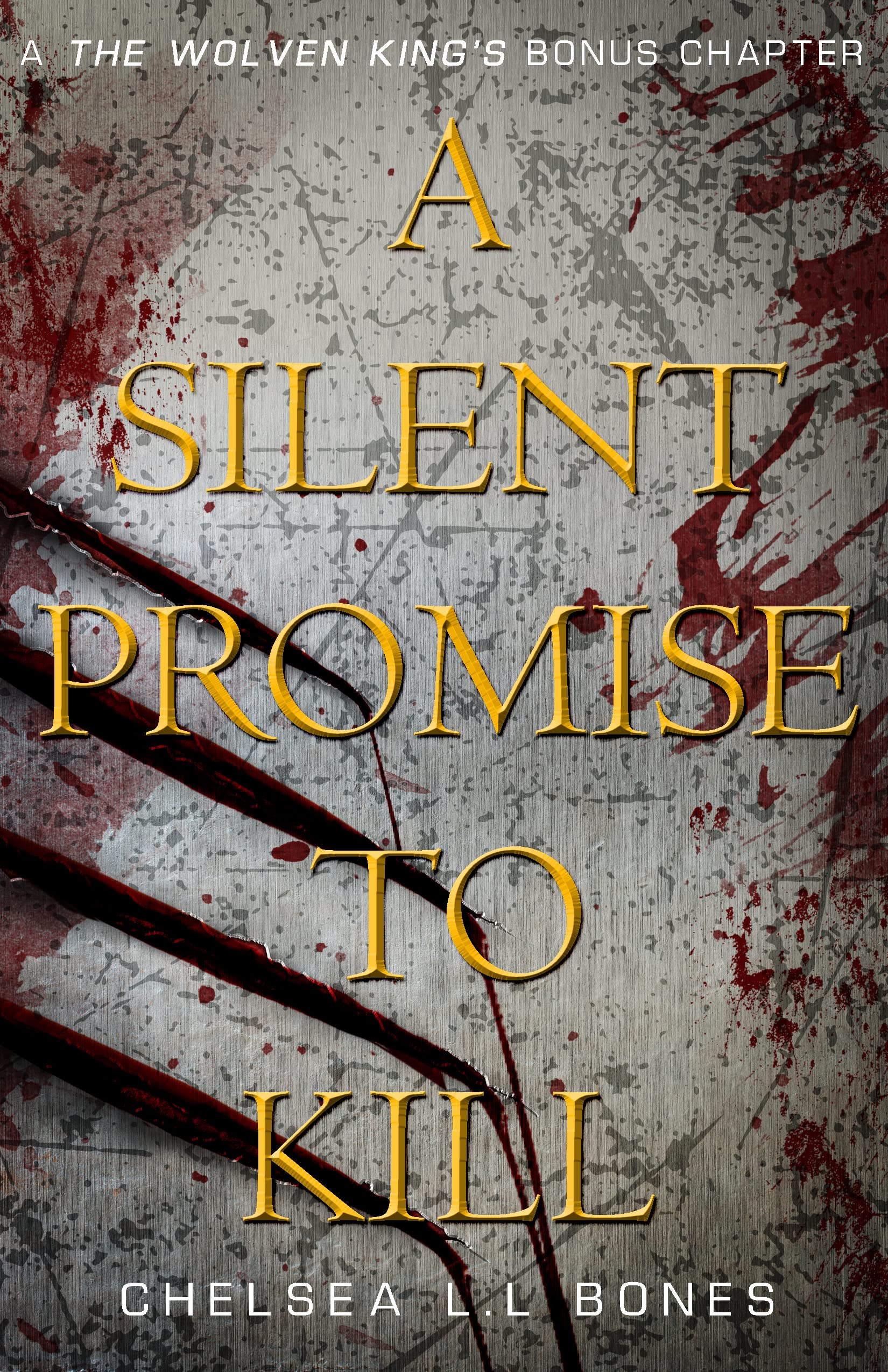 A Silent Promise To Kill: The Wolven King Bonus Chapter by Chelsea L.L ...