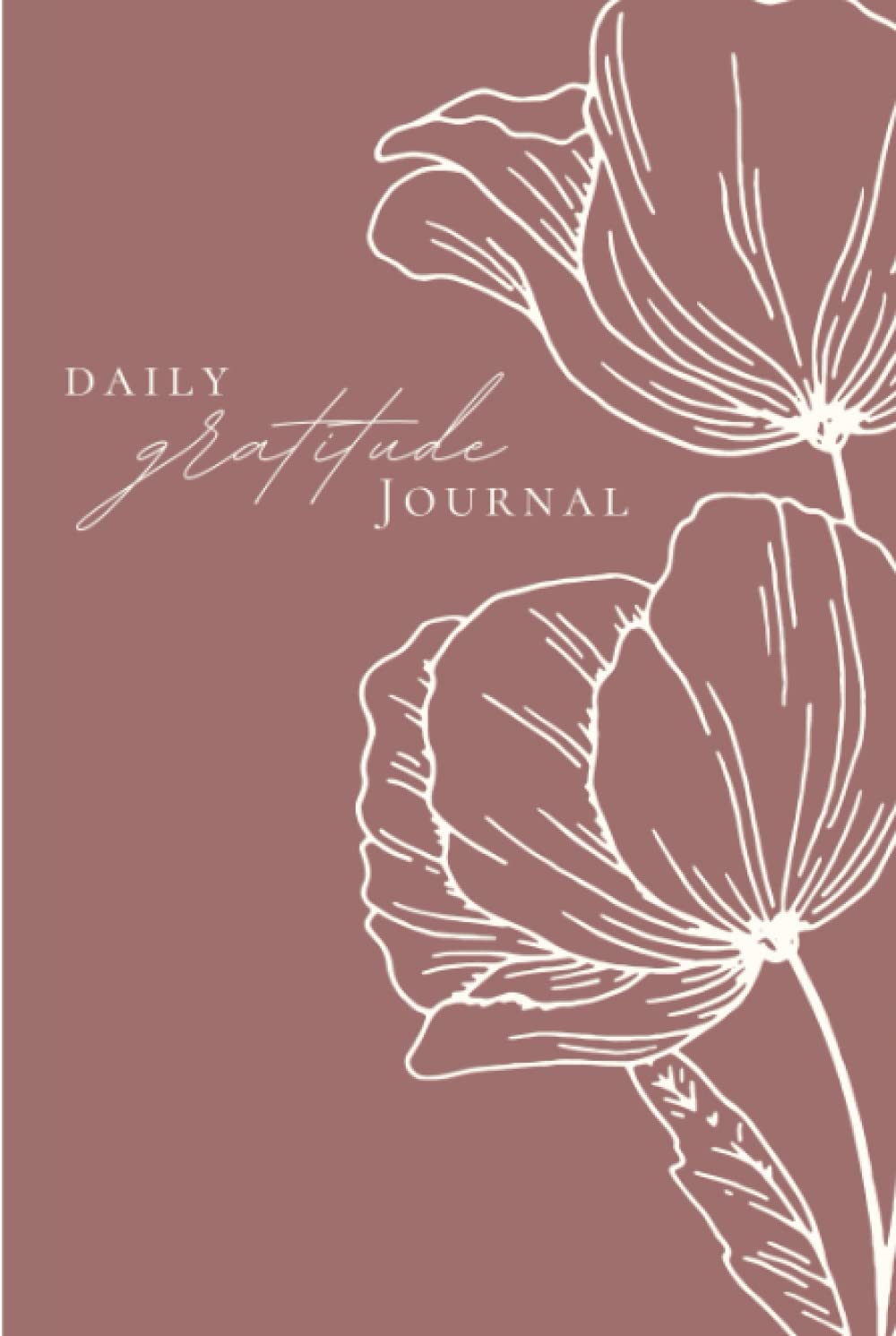 Daily Gratitude Journal: Start Your Wonderful Day With Gratitude and ...