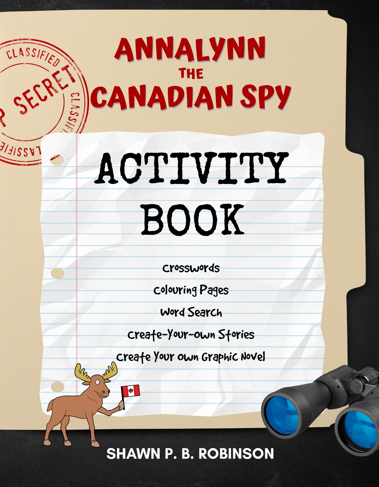 Annalynn the Canadian Spy Activity Book by Shawn P.B. Robinson | Goodreads
