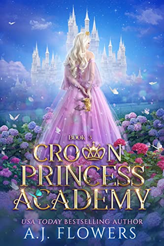 Crown Princess Academy (Crown Princess Academy , #3) by A.J. Flowers ...