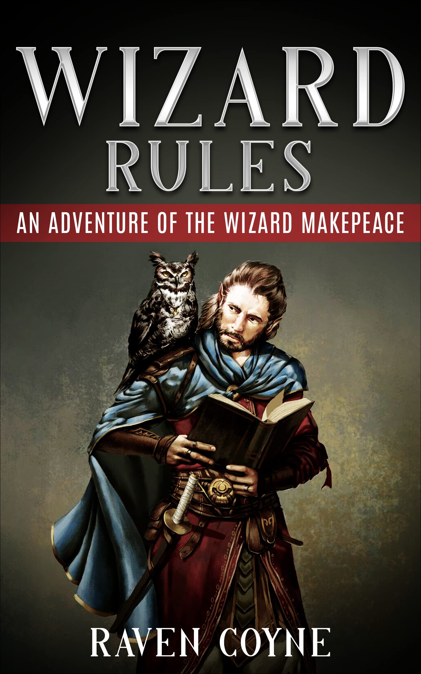 Wizard Rules: Book 1: An Adventure Of The Wizard Makepeace by Raven ...