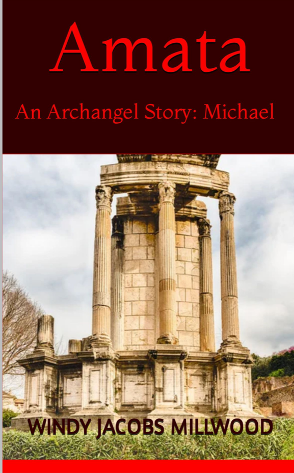 Amata: An Archangel Story: Michael by Windy Jacobs Millwood | Goodreads