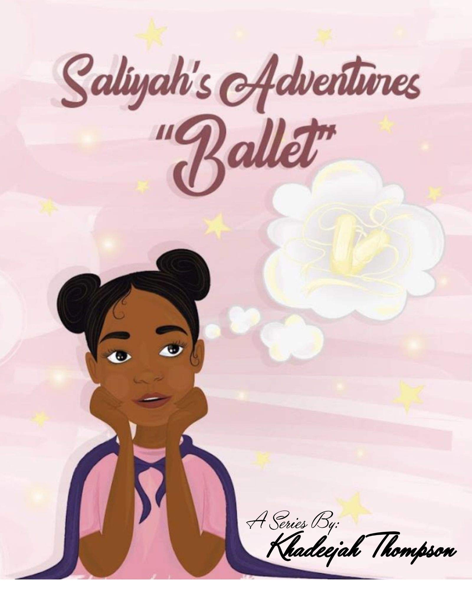 Saliyah's Adventures "Ballet" by Khadeejah Thompson | Goodreads