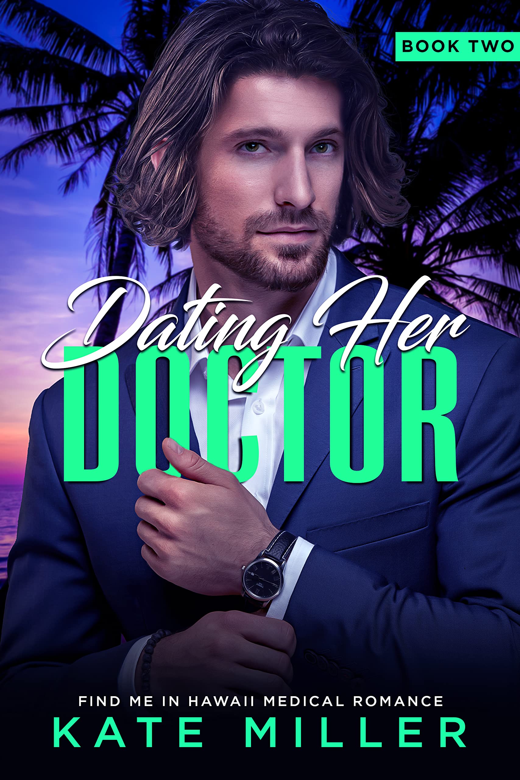 Dating Her Doctor: A Beachside Medical Romance by Kate Miller | Goodreads