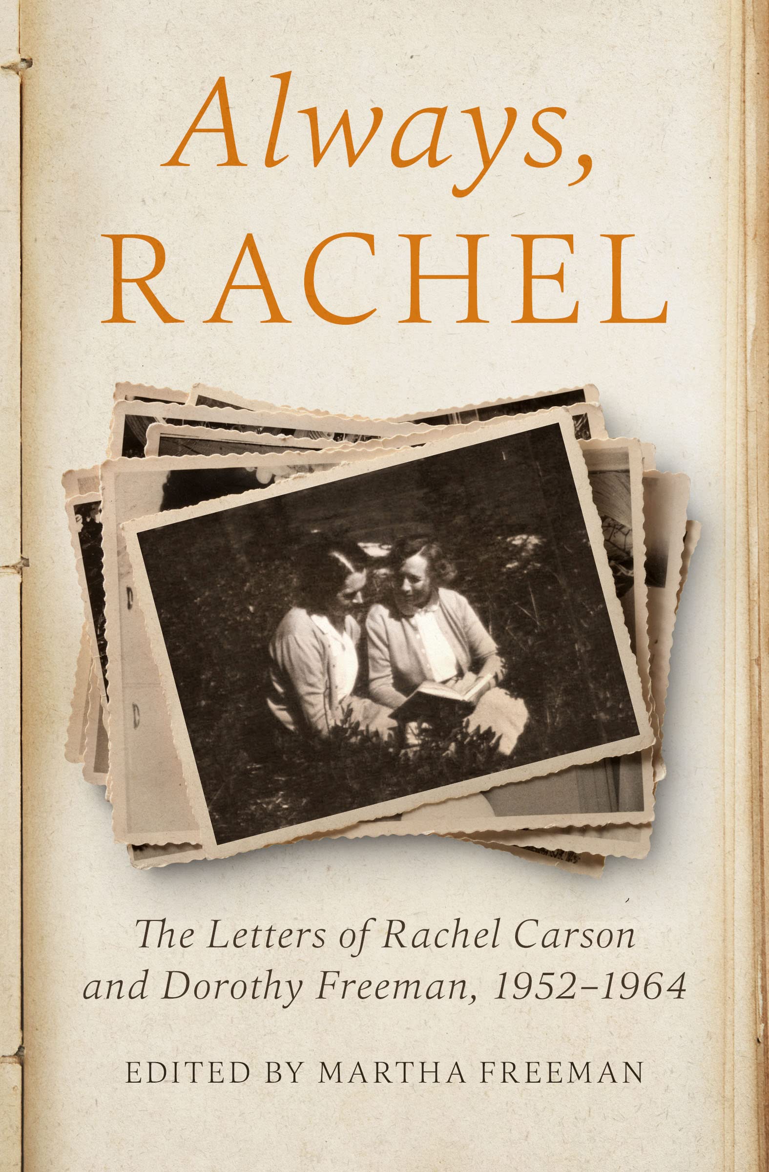 Always, Rachel: The Letters of Rachel Carson and Dorothy Freeman, 1952 ...
