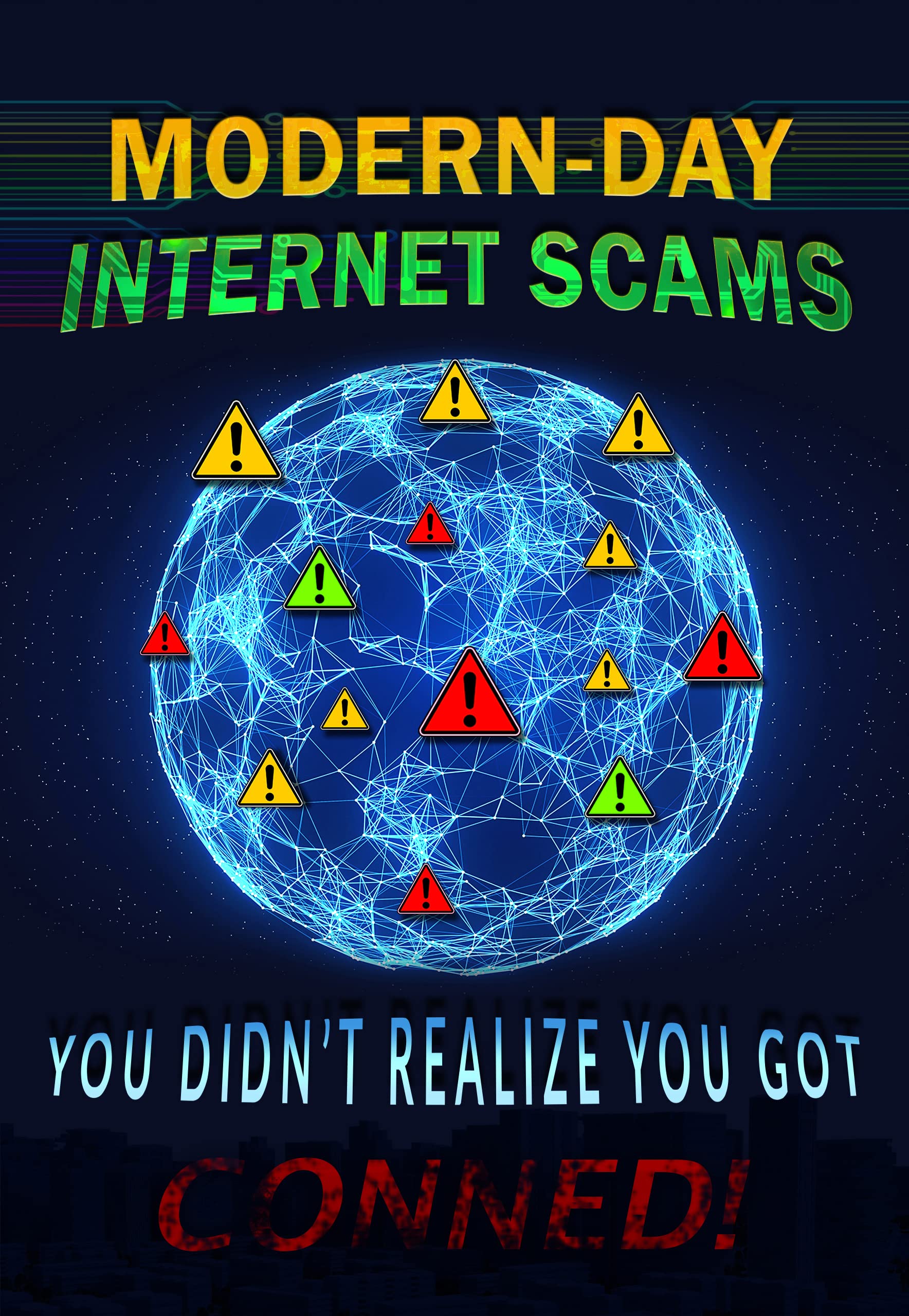 Modern-Day Internet Scams: Learn to spot them or keep getting CONNED ...