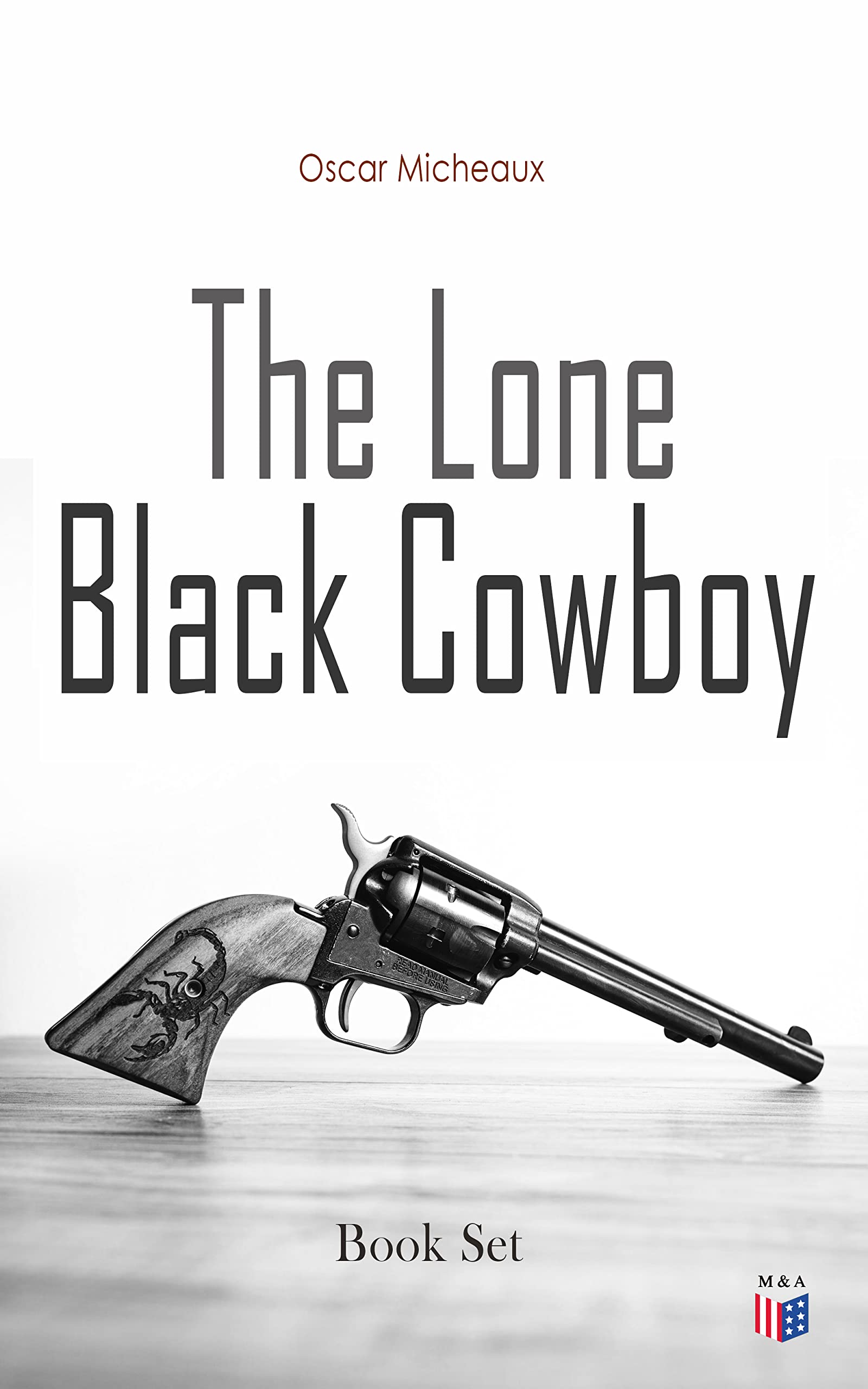 The Lone Black Cowboy - Book Set by Oscar Micheaux | Goodreads