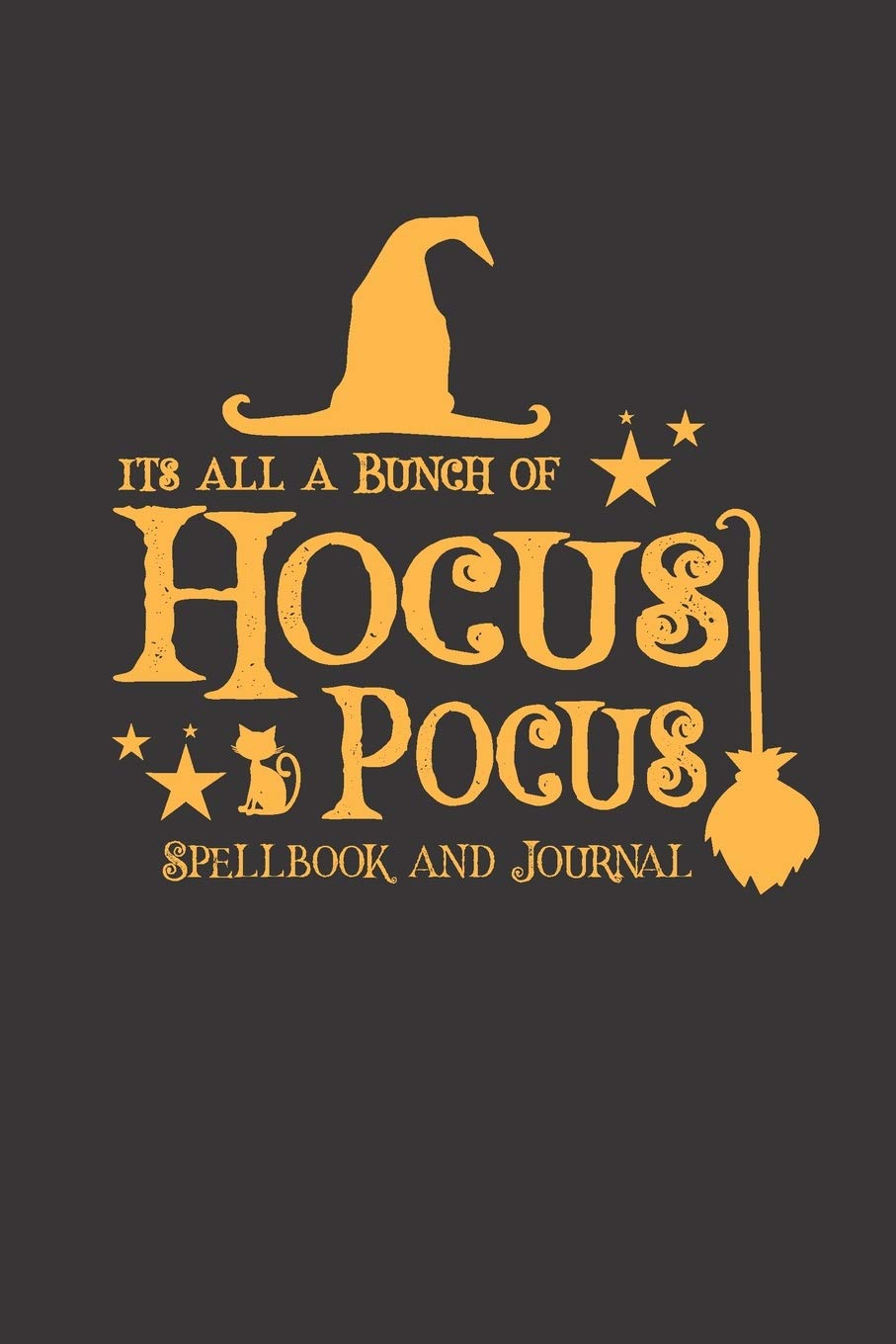 It's all a bunch of Hocus Pocus Spell Book and Journal: Blank/Empty ...