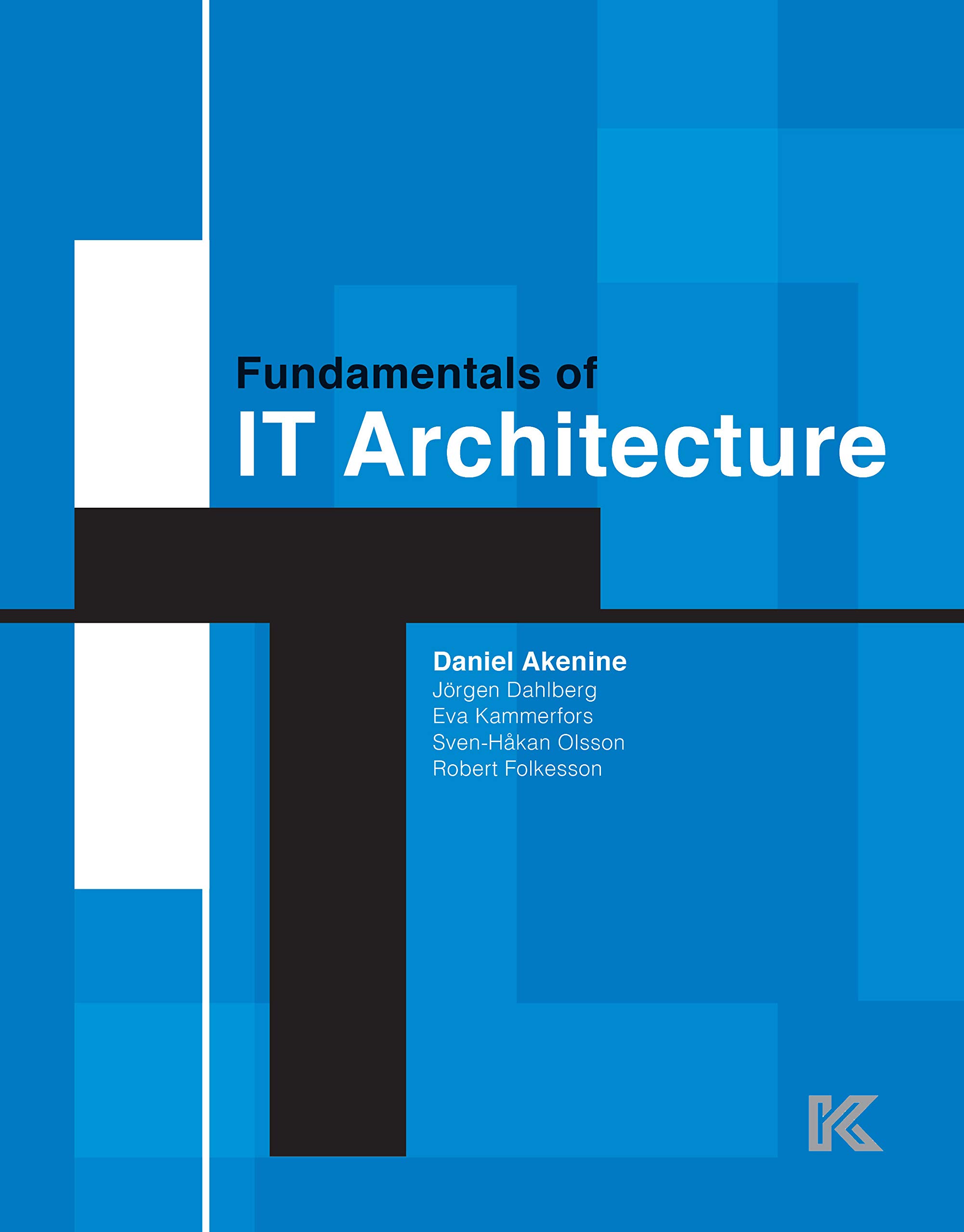 Fundamentals of IT architecture by Daniel Akenine | Goodreads