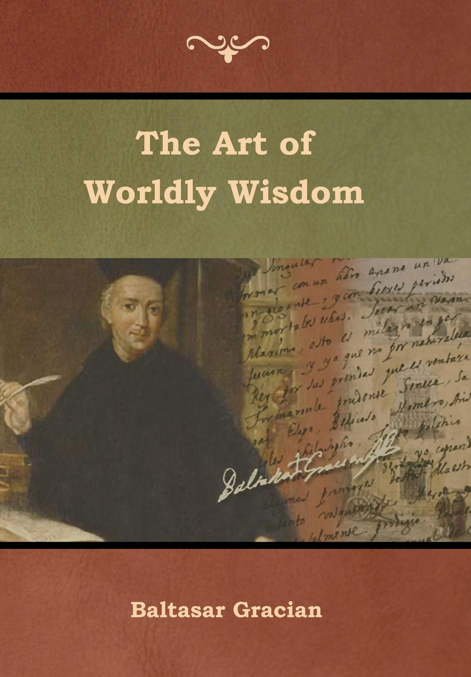 The Art of Worldly Wisdom by Baltasar Gracián | Goodreads