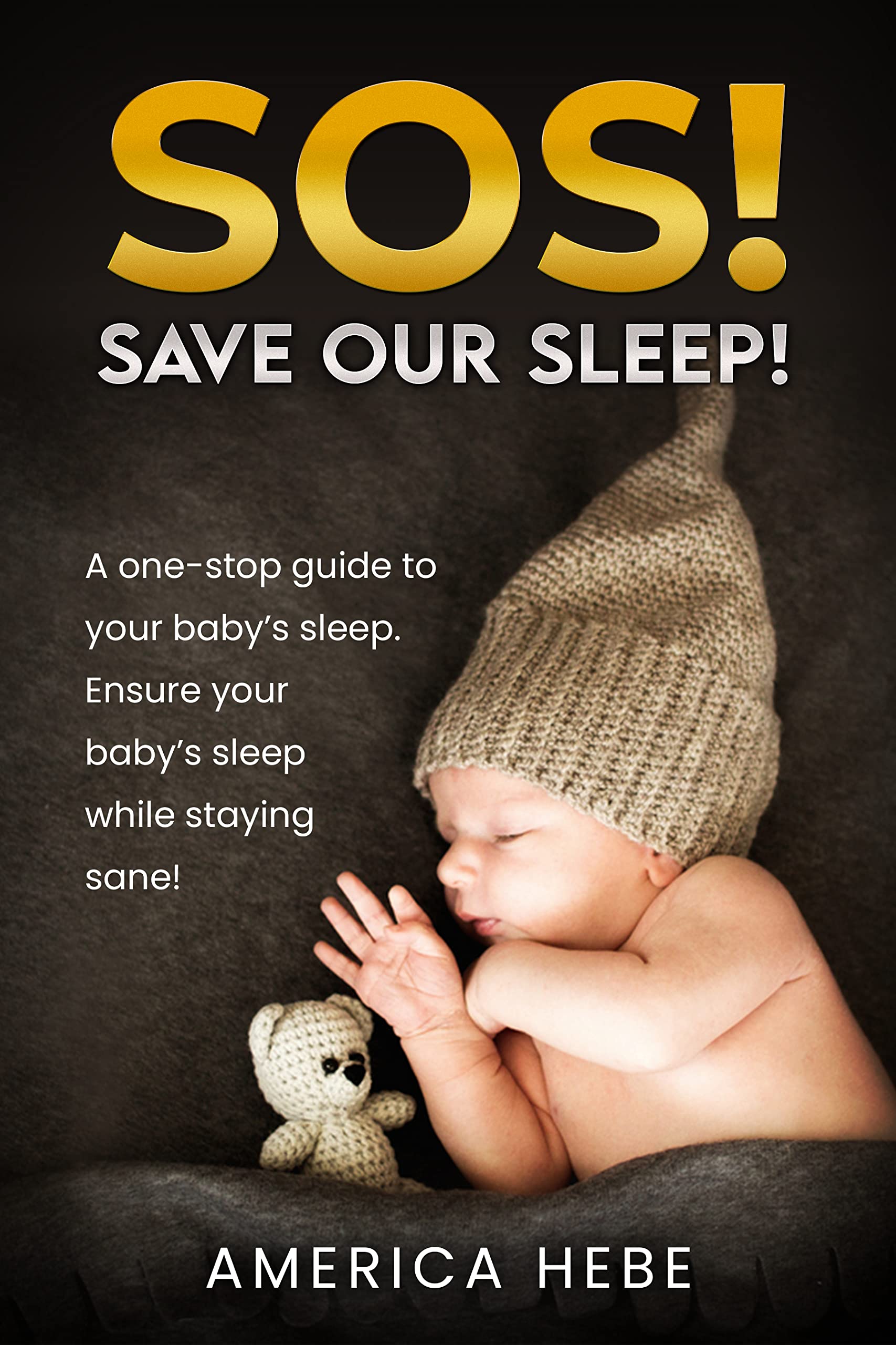 SOS (Save Our Sleep!): A one-stop guide to your baby’s sleep. Ensure ...