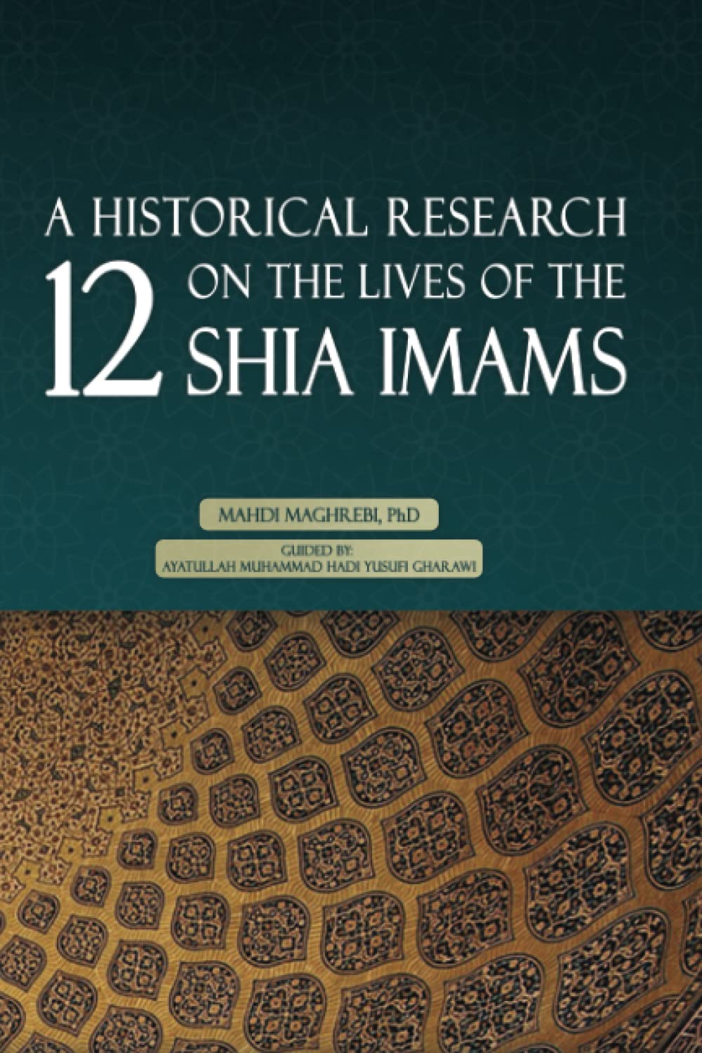 A Historical Research on the Lives of the 12 Shia Imams by Dr. Mahdi ...