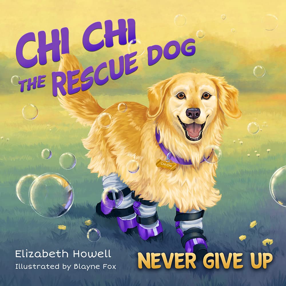 Never Give Up (Chi Chi the Rescue Dog, 1) by Elizabeth Howell | Goodreads