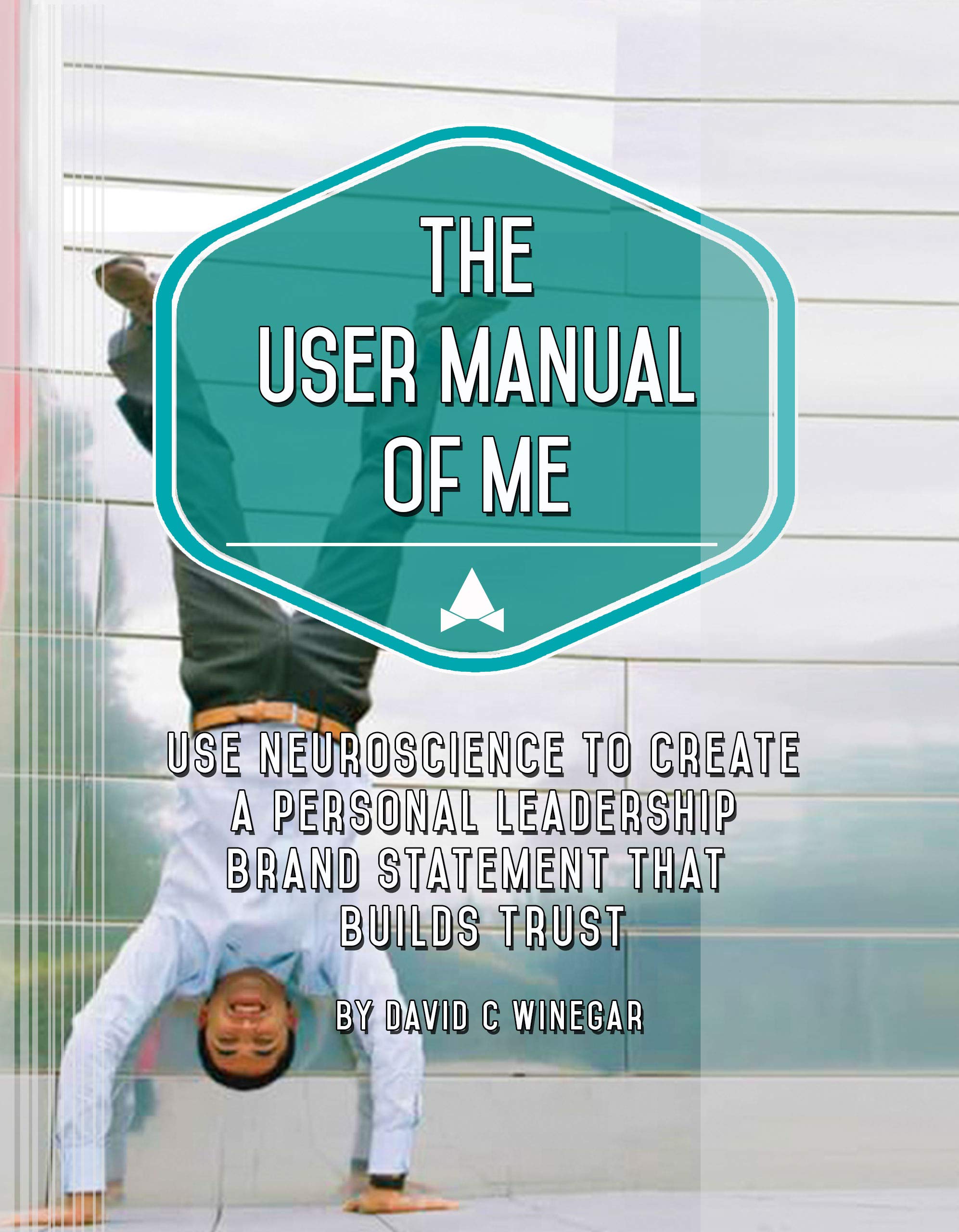 The User Manual of Me : Use neuroscience to create a personal ...