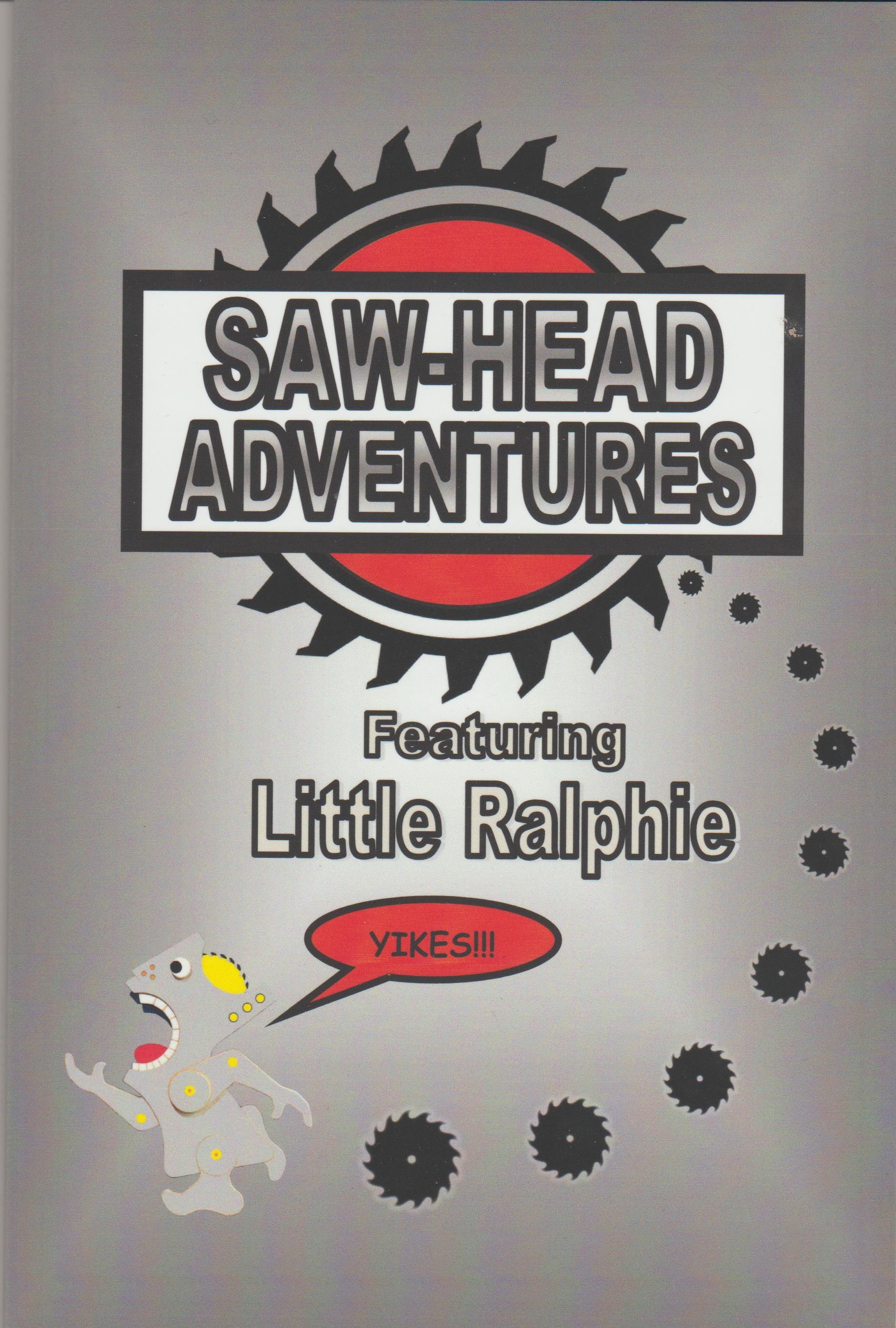 Saw-Head Adventures: Featuring Little Ralphie by Ralph Wayne Freer ...
