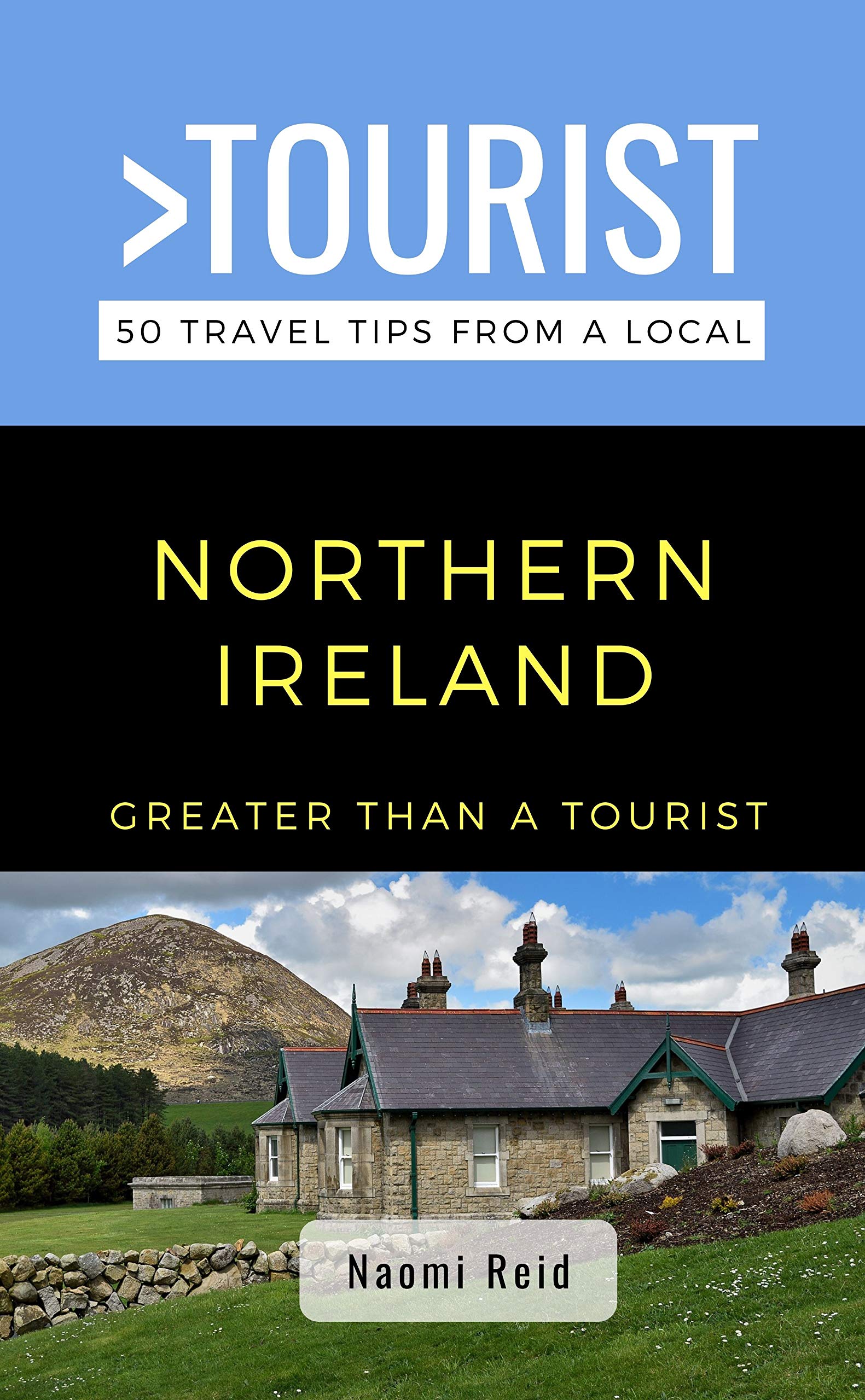 Greater Than a Tourist- Northern Ireland : 50 Travel Tips from a Local ...