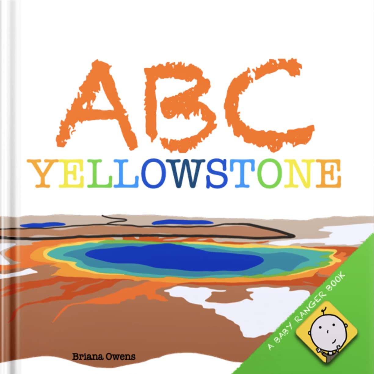 ABC Yellowstone (Baby Ranger Books) by Briana Owens | Goodreads