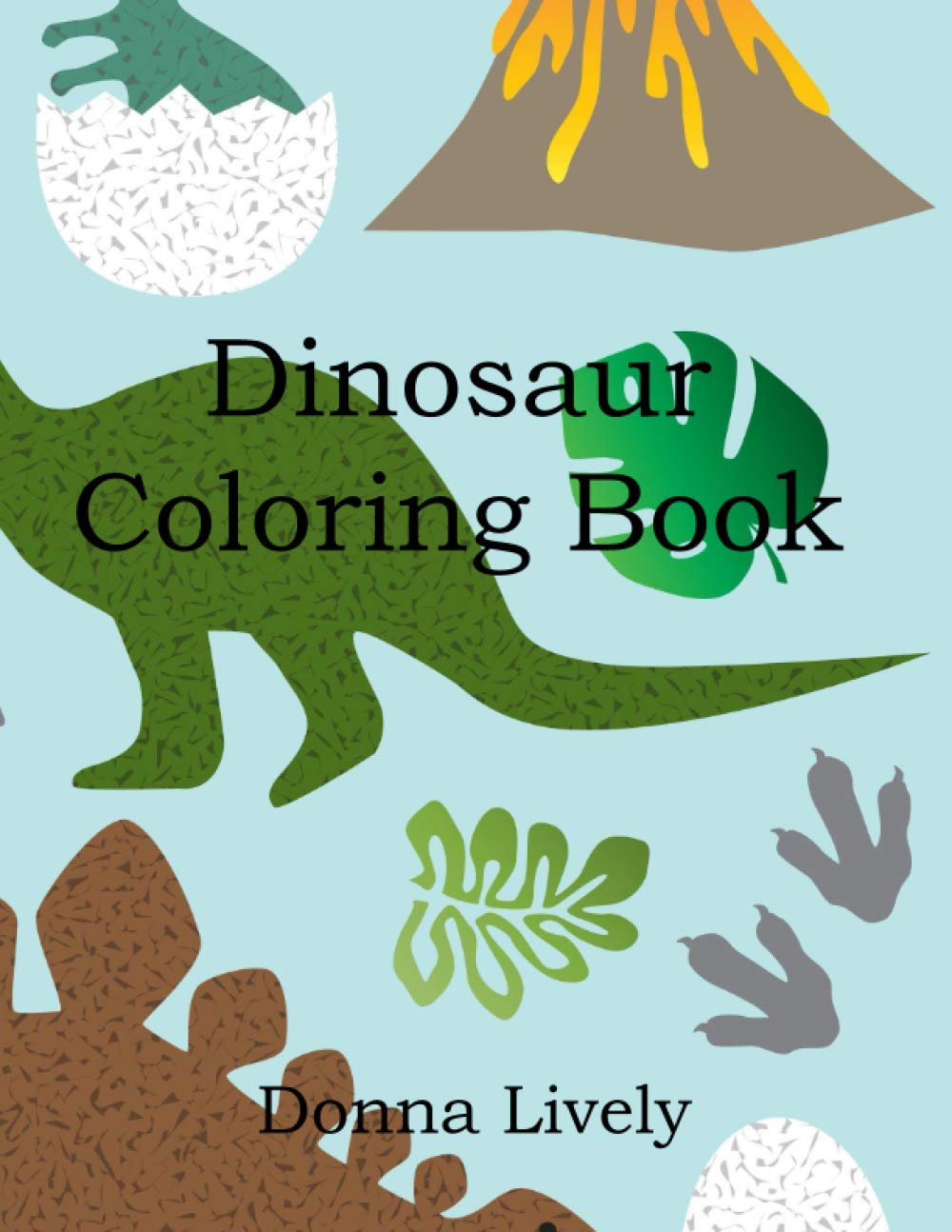 Dinosaur Coloring Book by Donna Lively | Goodreads