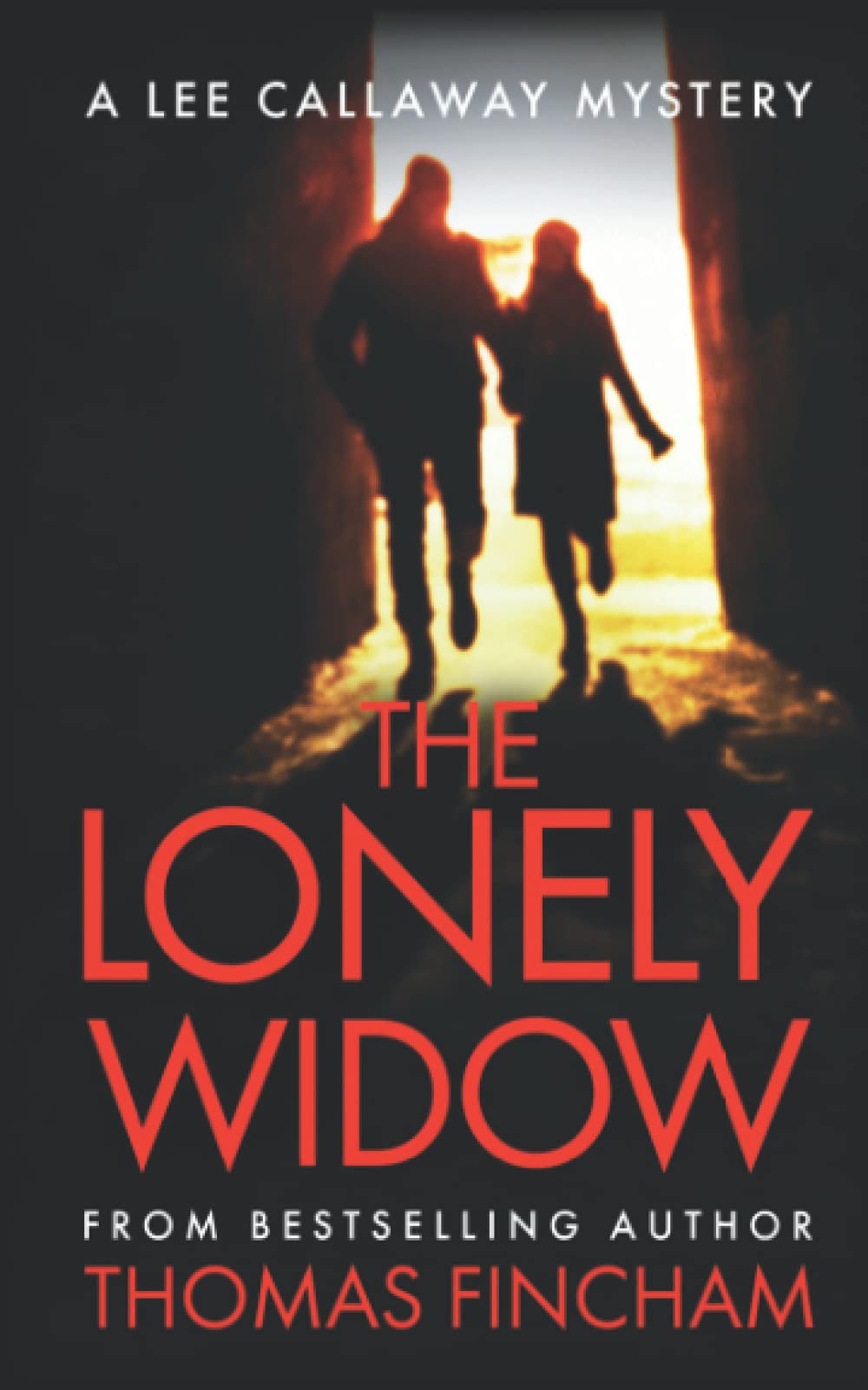The Lonely Widow: Lee Callaway Book 10 by Thomas Fincham | Goodreads