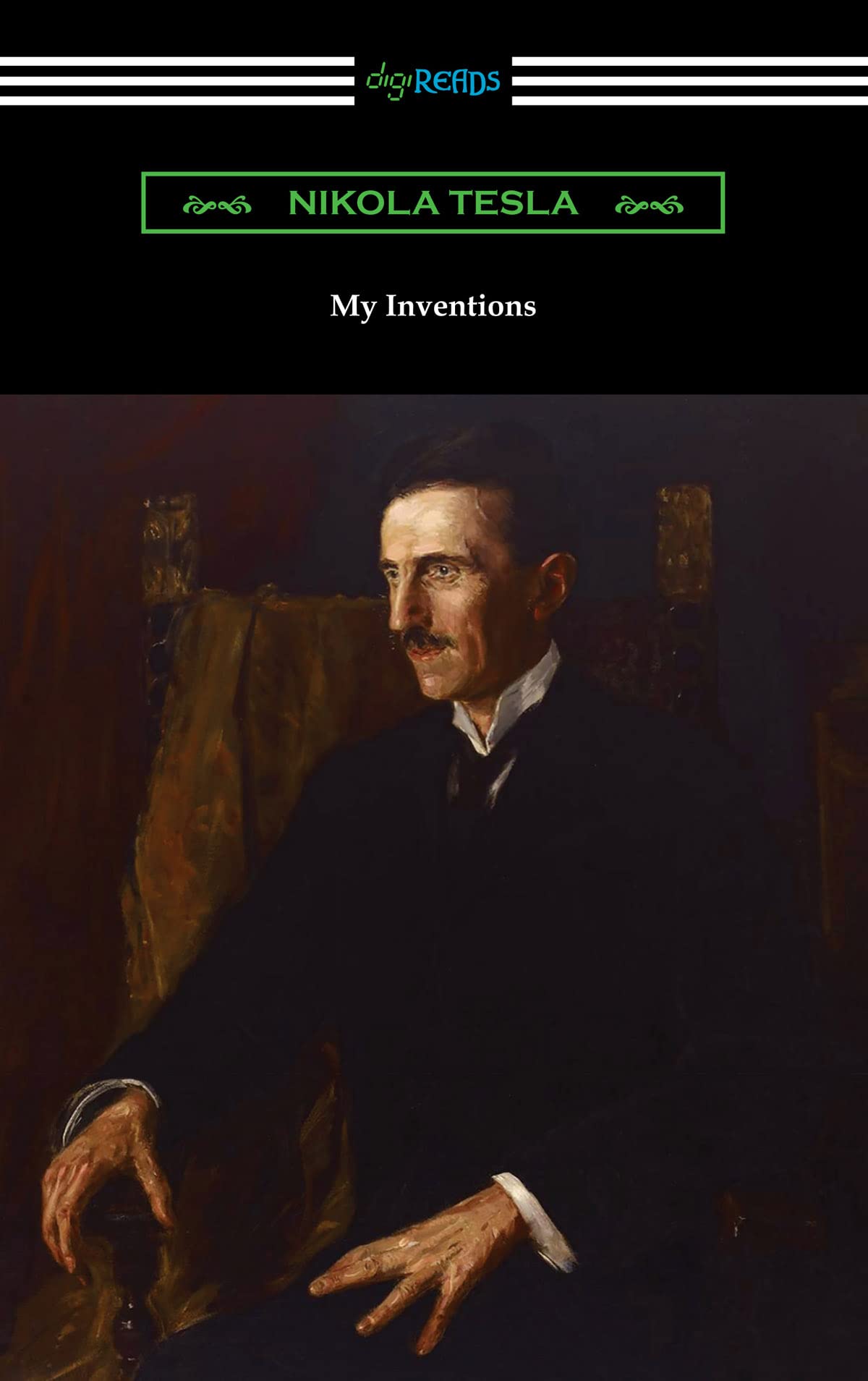 My Inventions: the Autobiography of Nikola Tesla by Nikola Tesla ...