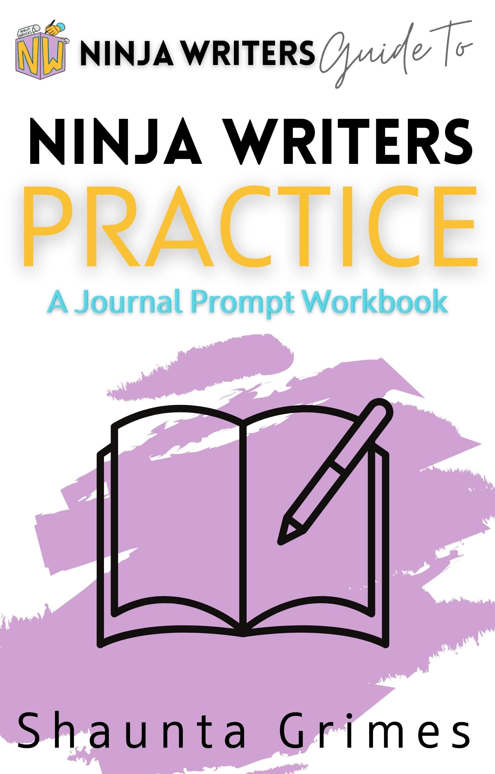 Ninja Writers Practice: A Journal Prompt Workbook by Shaunta Grimes ...