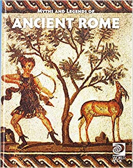 Famous Myths and Legends of Ancient Rome by Tom Evans | Goodreads