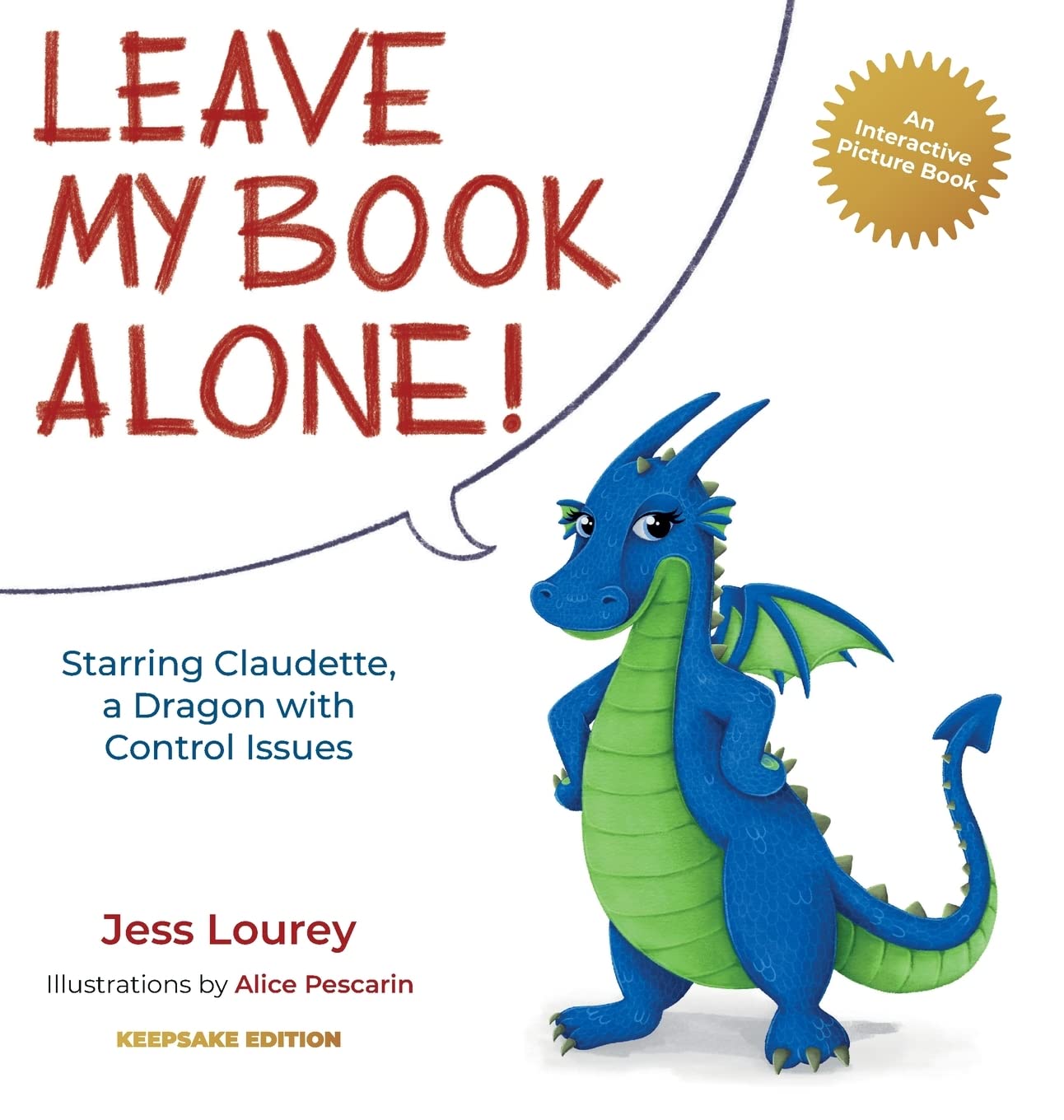 Leave My Book Alone!: Starring Claudette, a Dragon with Control Issues ...