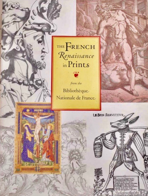The French Renaissance in Prints from the Bibliothèque Nationale de ...
