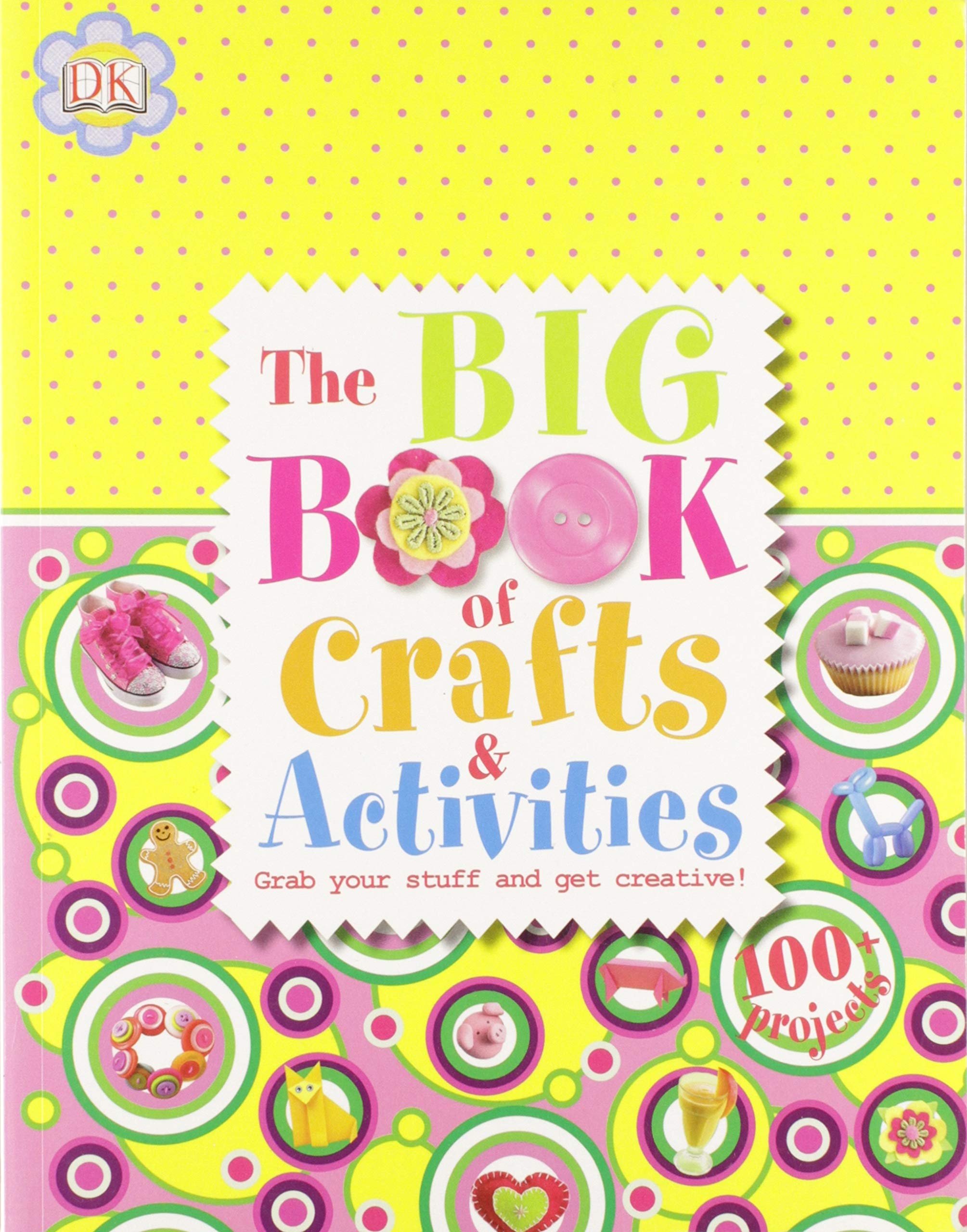 The Big Book of Crafts and Activities by D.K. Publishing | Goodreads