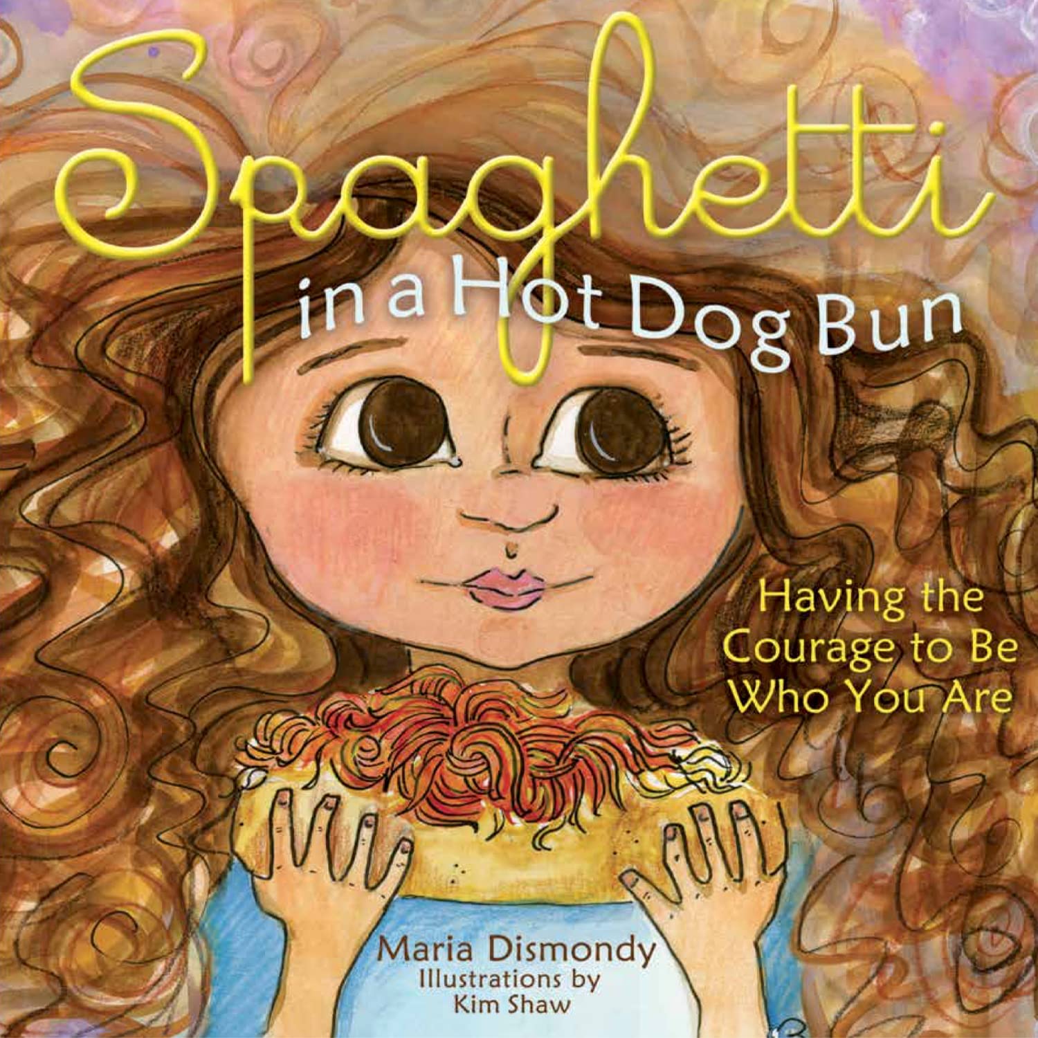 Spaghetti in a Hot Dog Bun by Maria Dismondy | Goodreads