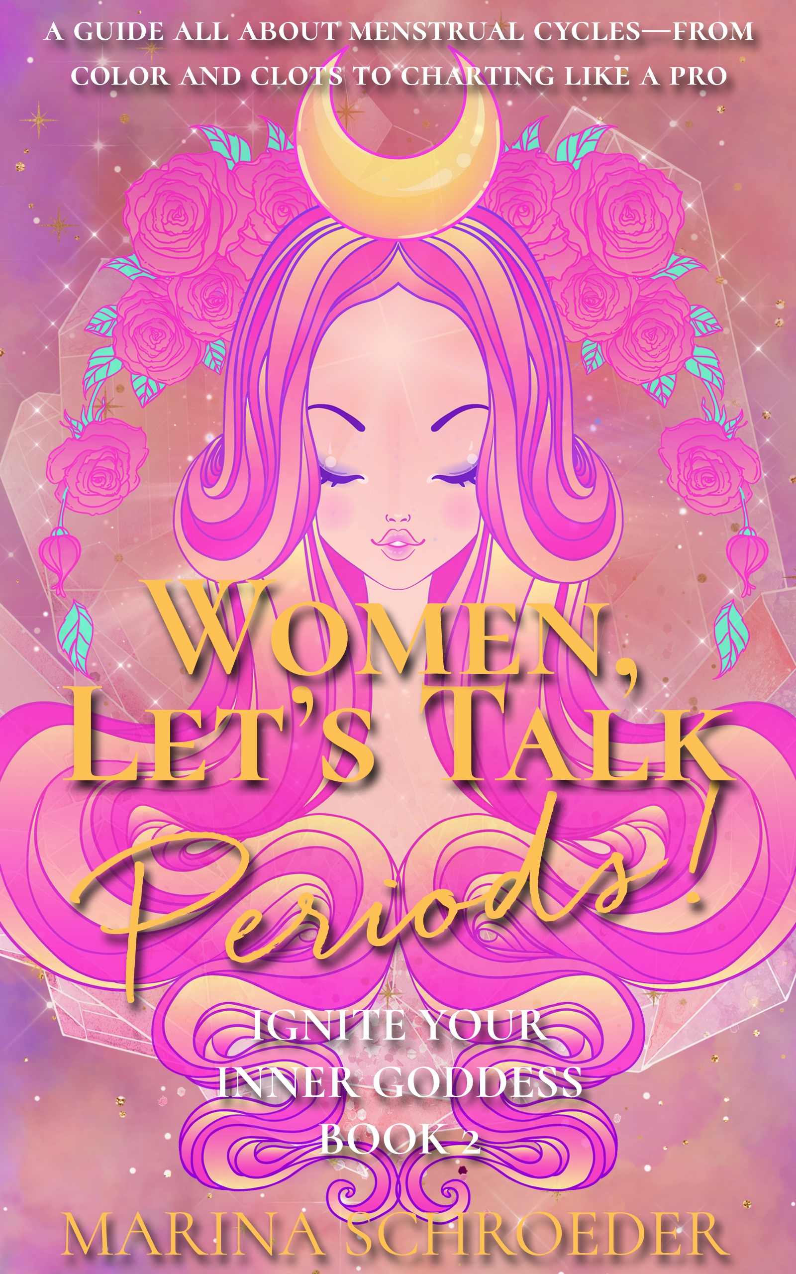 Women, Let’s Talk Periods! by Marina Schroeder | Goodreads