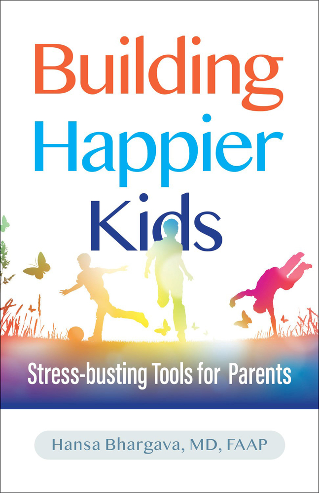 Building Happier Kids: Stress-busting Tools for Parents by Hansa ...