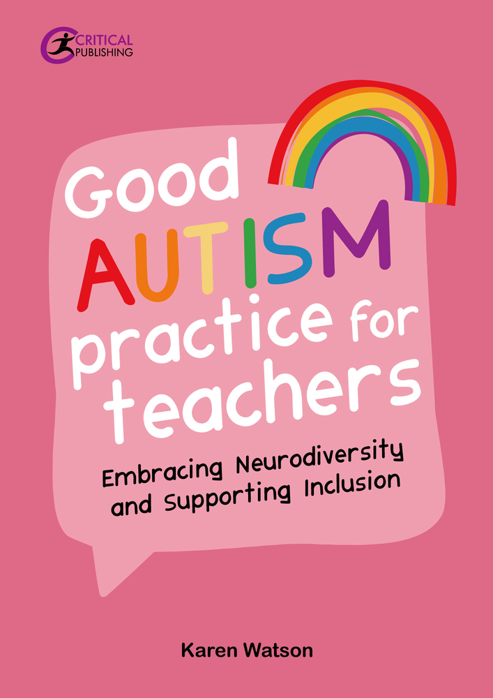 Good Autism Practice for Teachers: Embracing Neurodiversity and ...