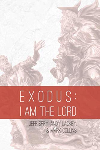Exodus: I Am the Lord by Jeff Spry | Goodreads