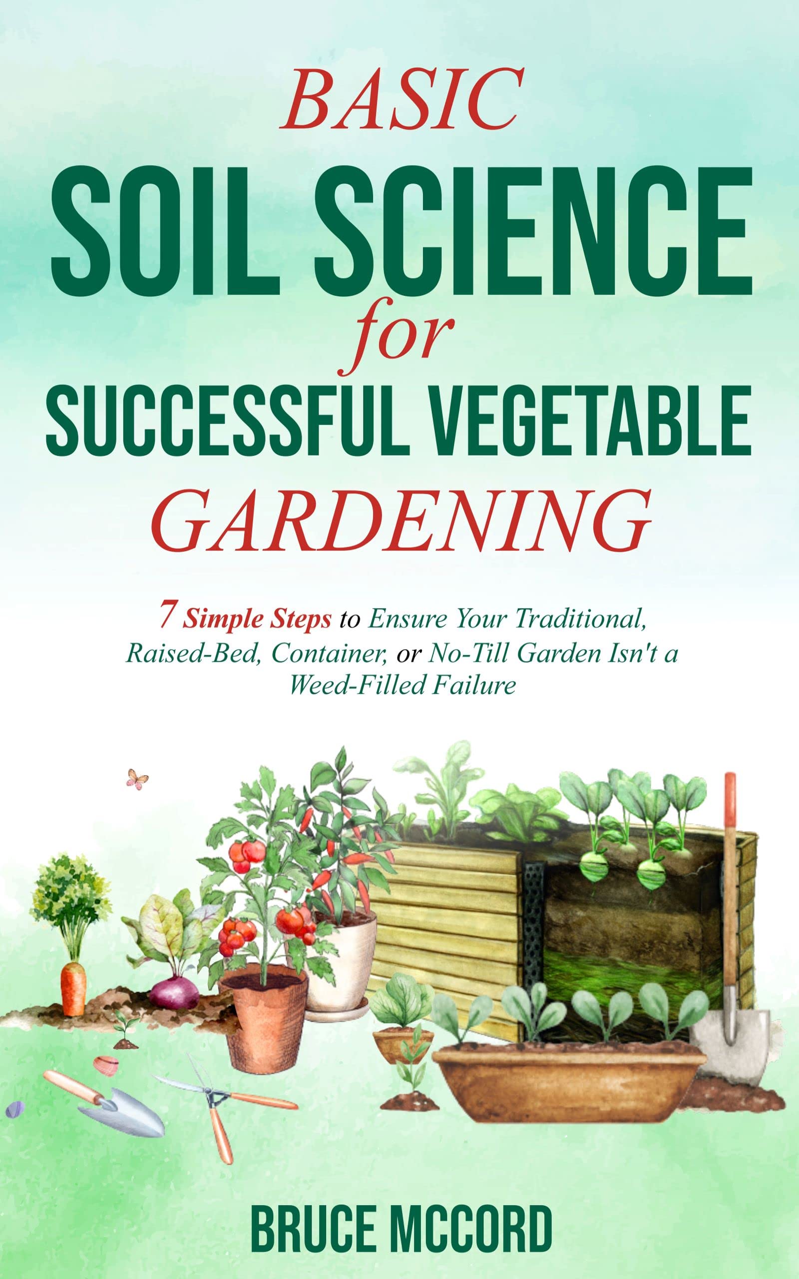 Basic Soil Science for Successful Vegetable Gardening: 7 Simple Steps ...