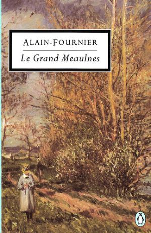 Le Grand Meaulnes by Alain-Fournier | Goodreads