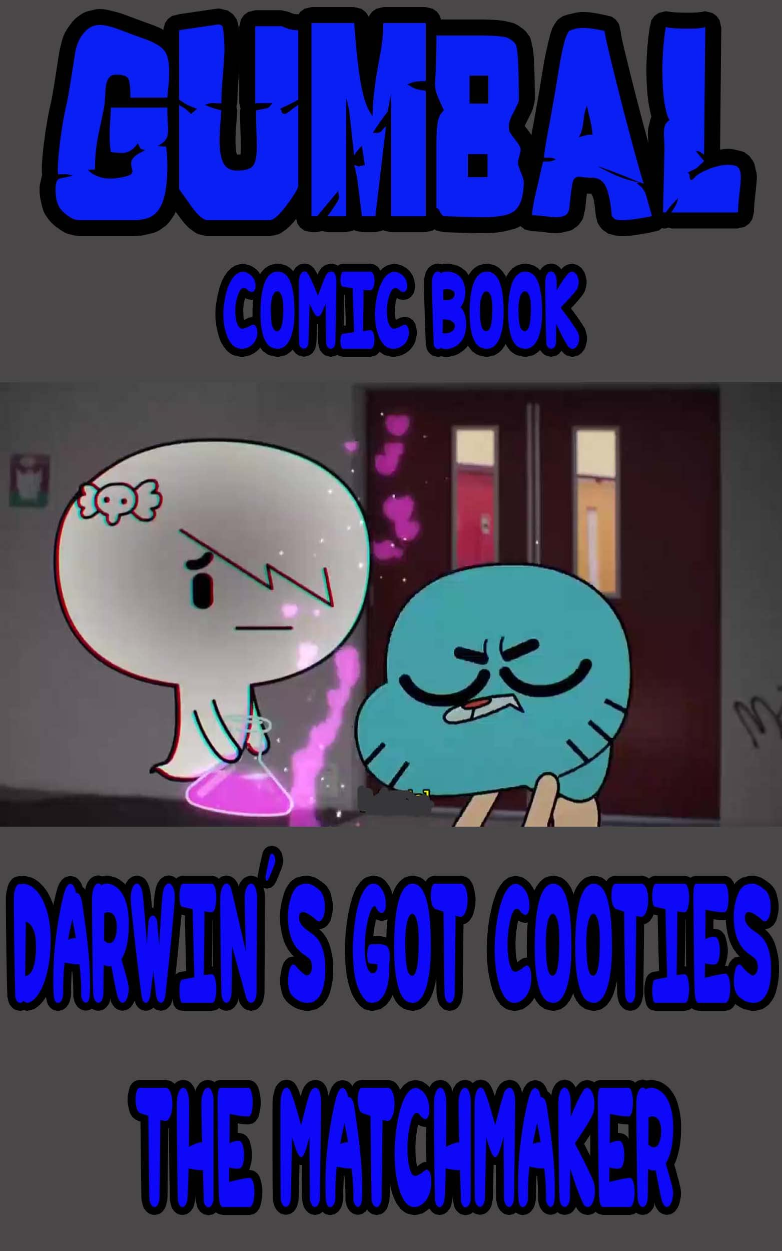 Amazing world of gumball book: Darwin's Got Cooties _ The Matchmaker by ...