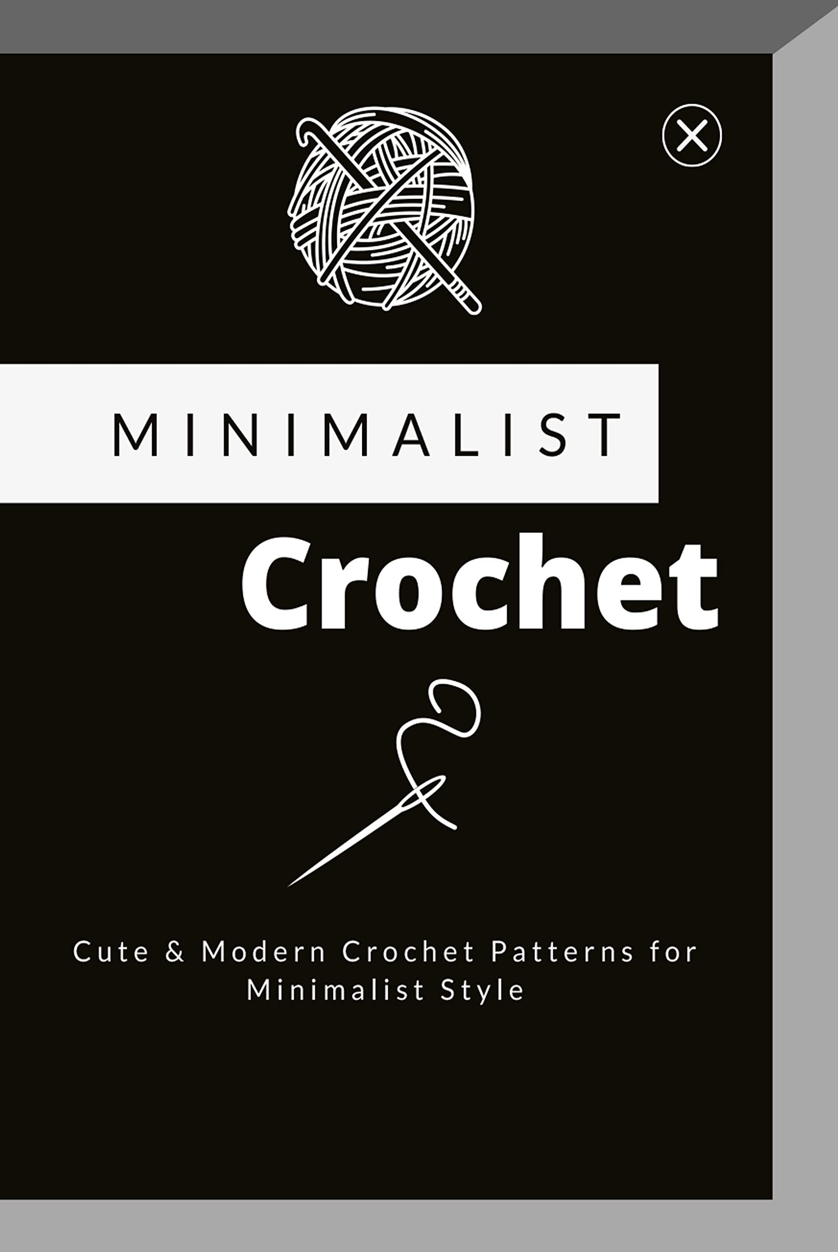 Minimalist Crochet: Cute & Modern Crochet Patterns for Minimalist Style ...