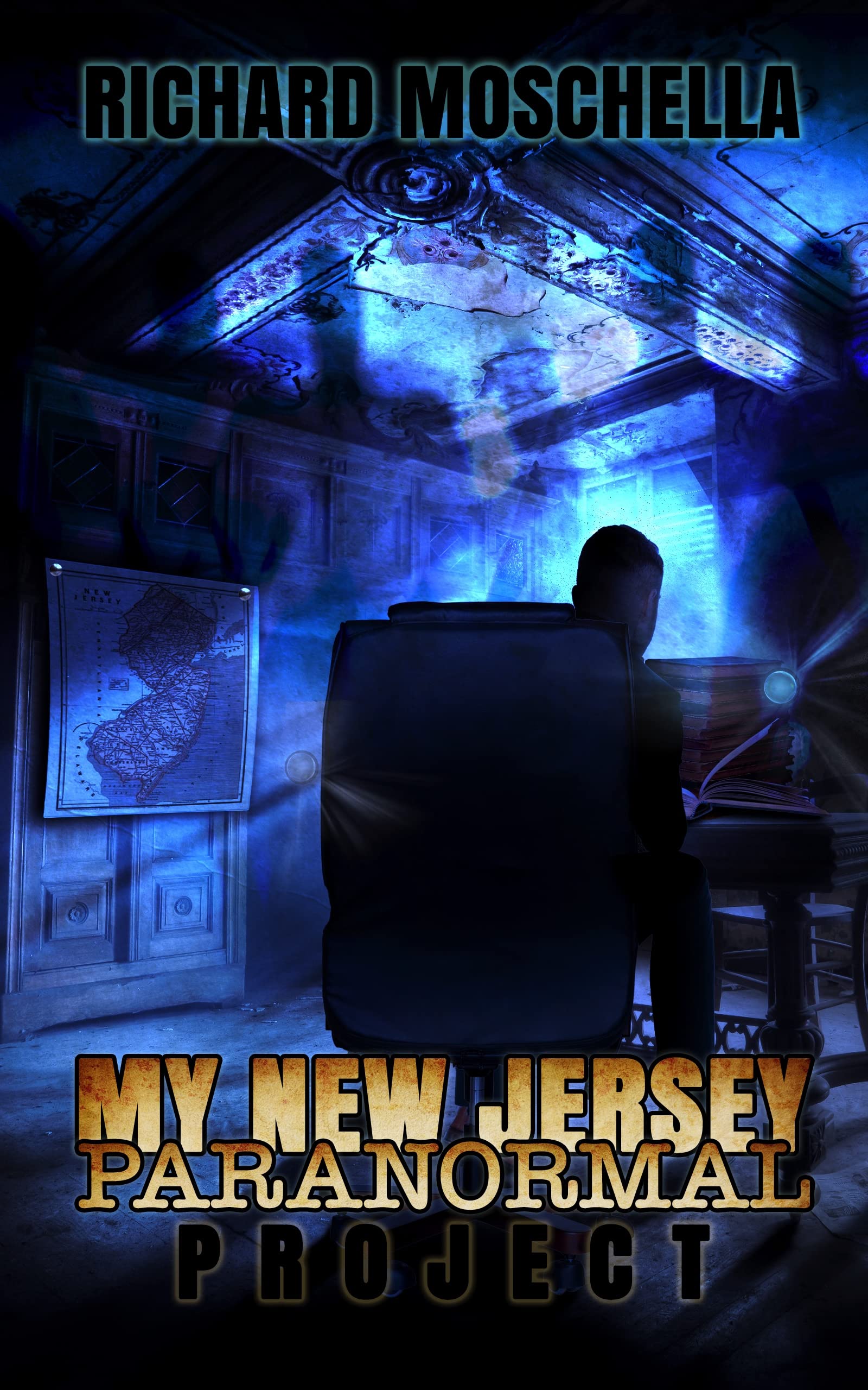 My New Jersey Paranormal Project by Richard Moschella | Goodreads