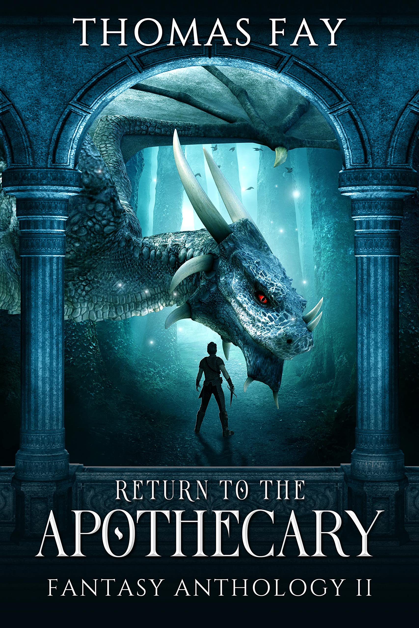 Return to the Apothecary: Fantasy Anthology II by Thomas Fay | Goodreads